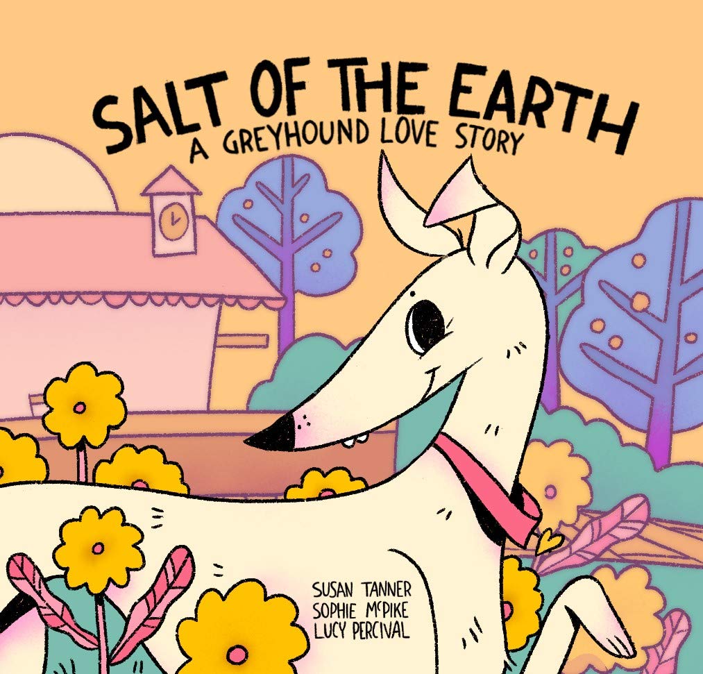 Salt of the Earth: A Greyhound Love Story by Susan Tanner | Goodreads