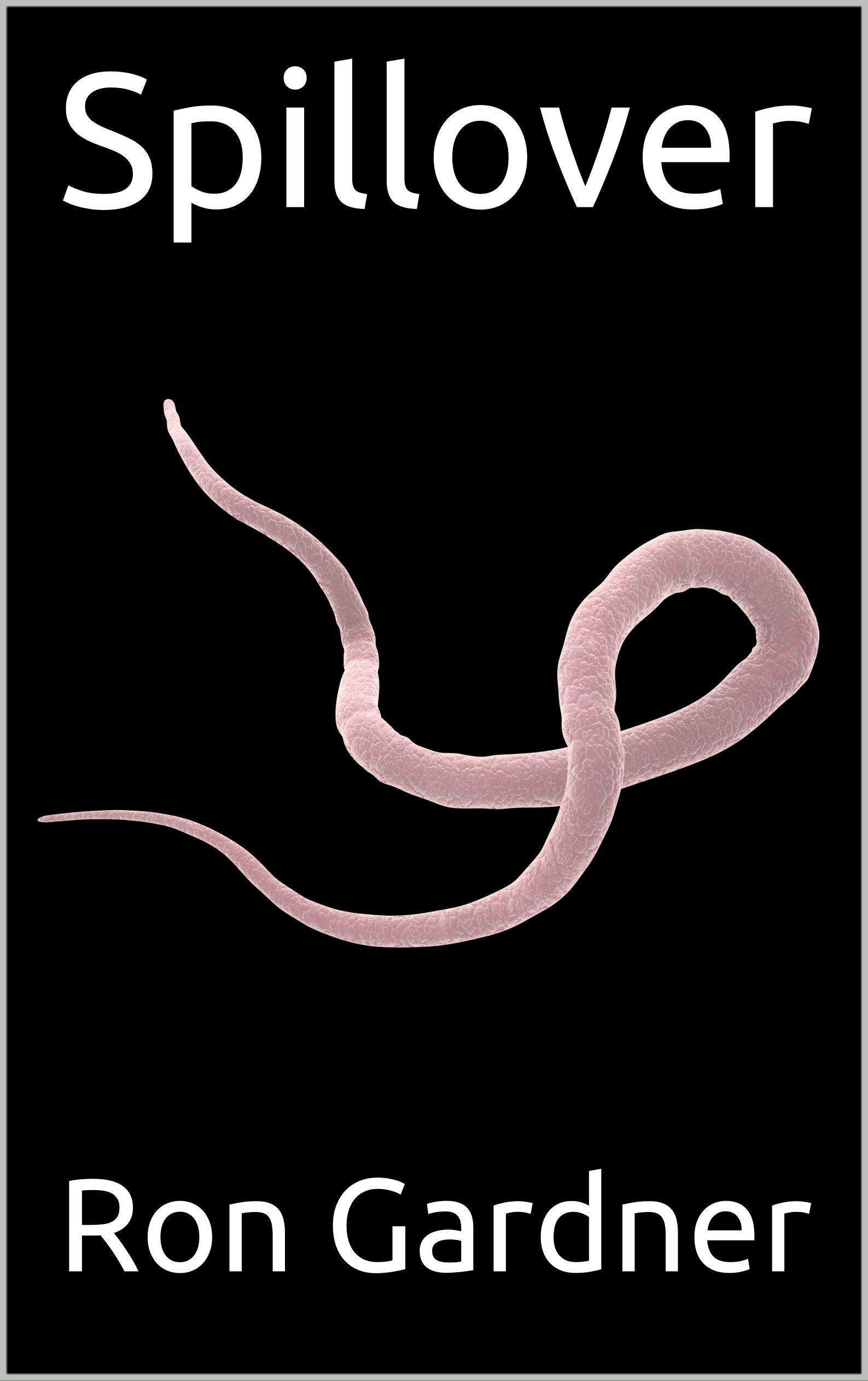 Spillover: A medical mystery thriller by Ron Gardner | Goodreads