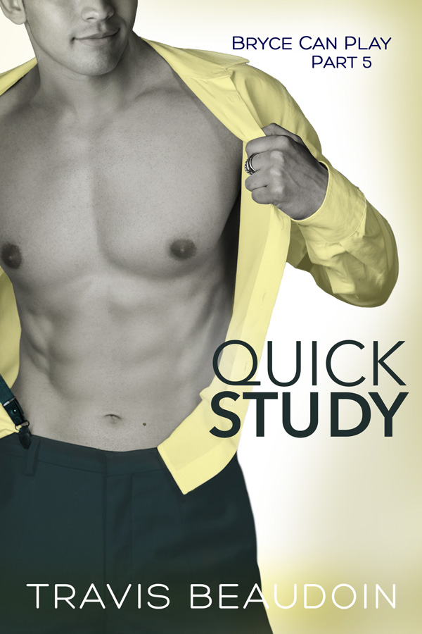 Quick Study (Bryce Can Play, #5) by Travis Beaudoin | Goodreads