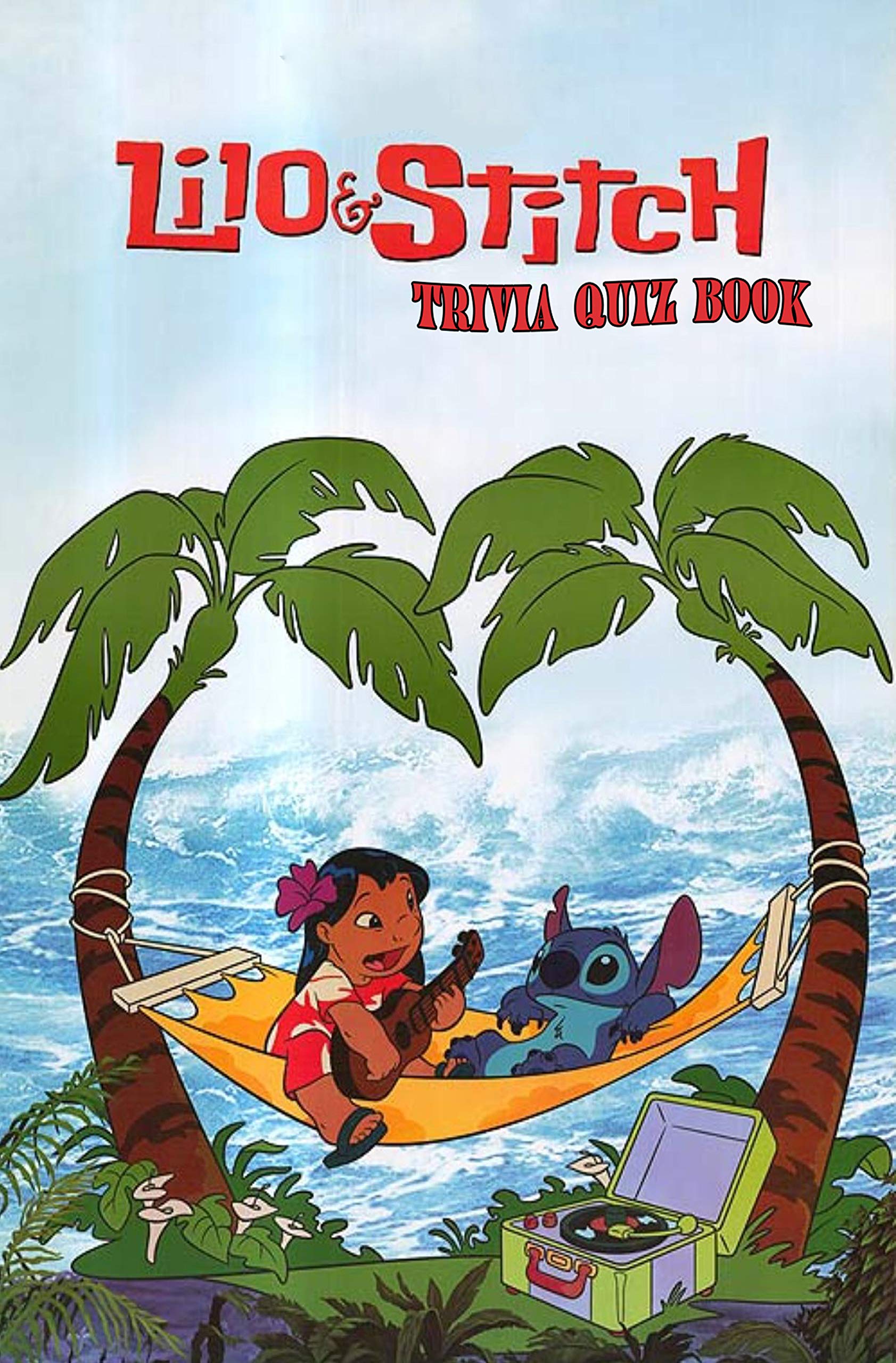 Lilo & Stitch: Trivia Quiz Book by Crystal Salhab | Goodreads