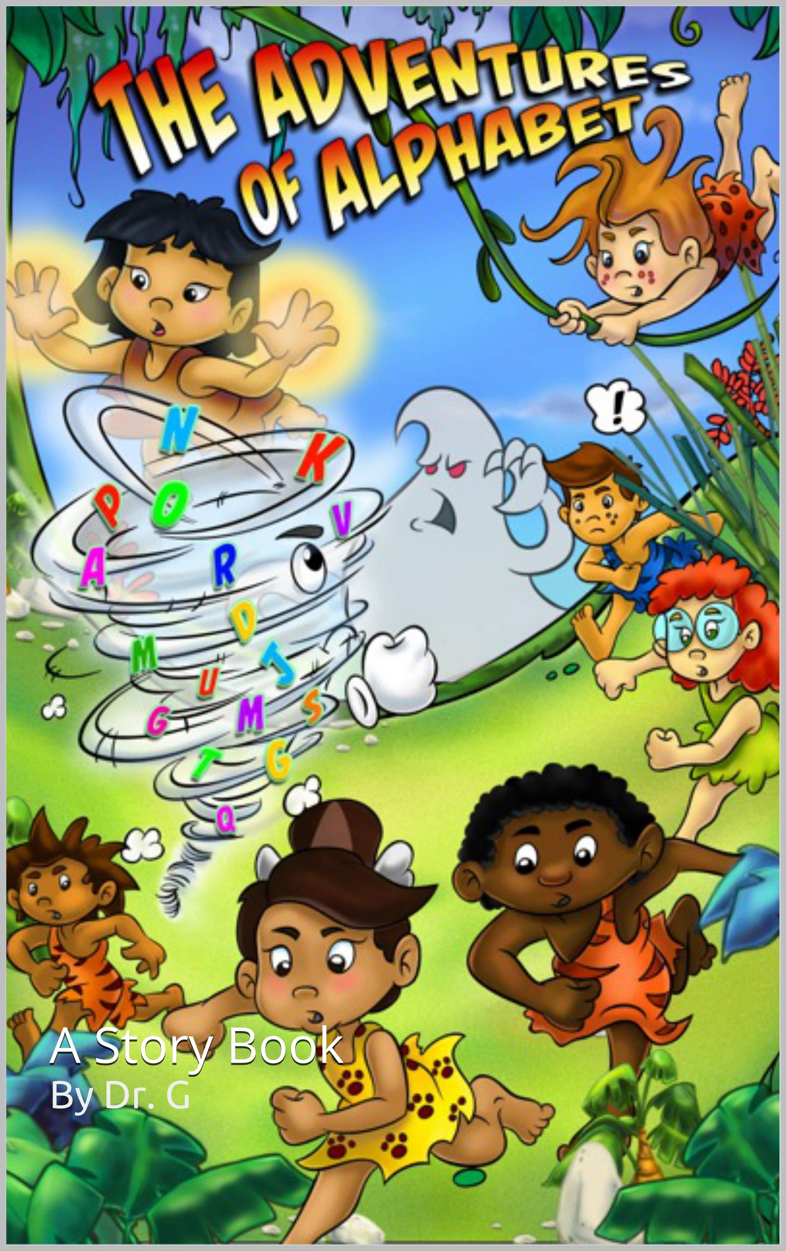 The Adventures of Alphabet: A Story Book (Book ONE) by Dr. G | Goodreads