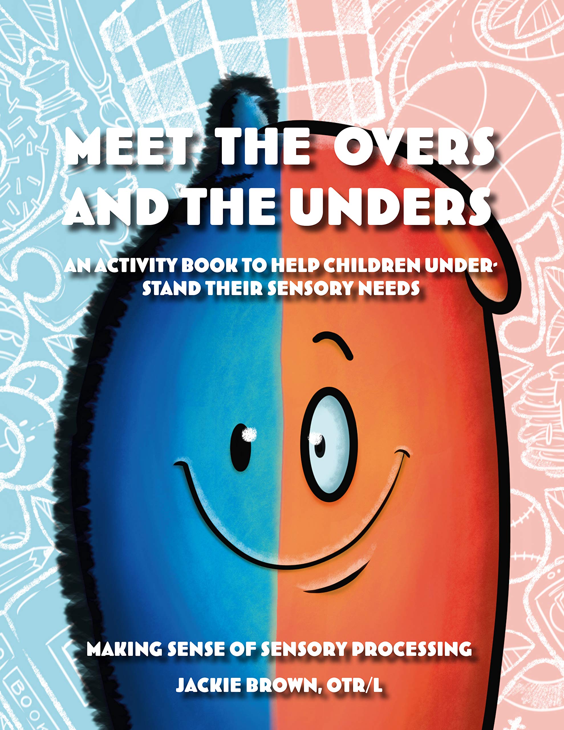 Meet the Overs and the Unders: An Activity Book to Help Children ...