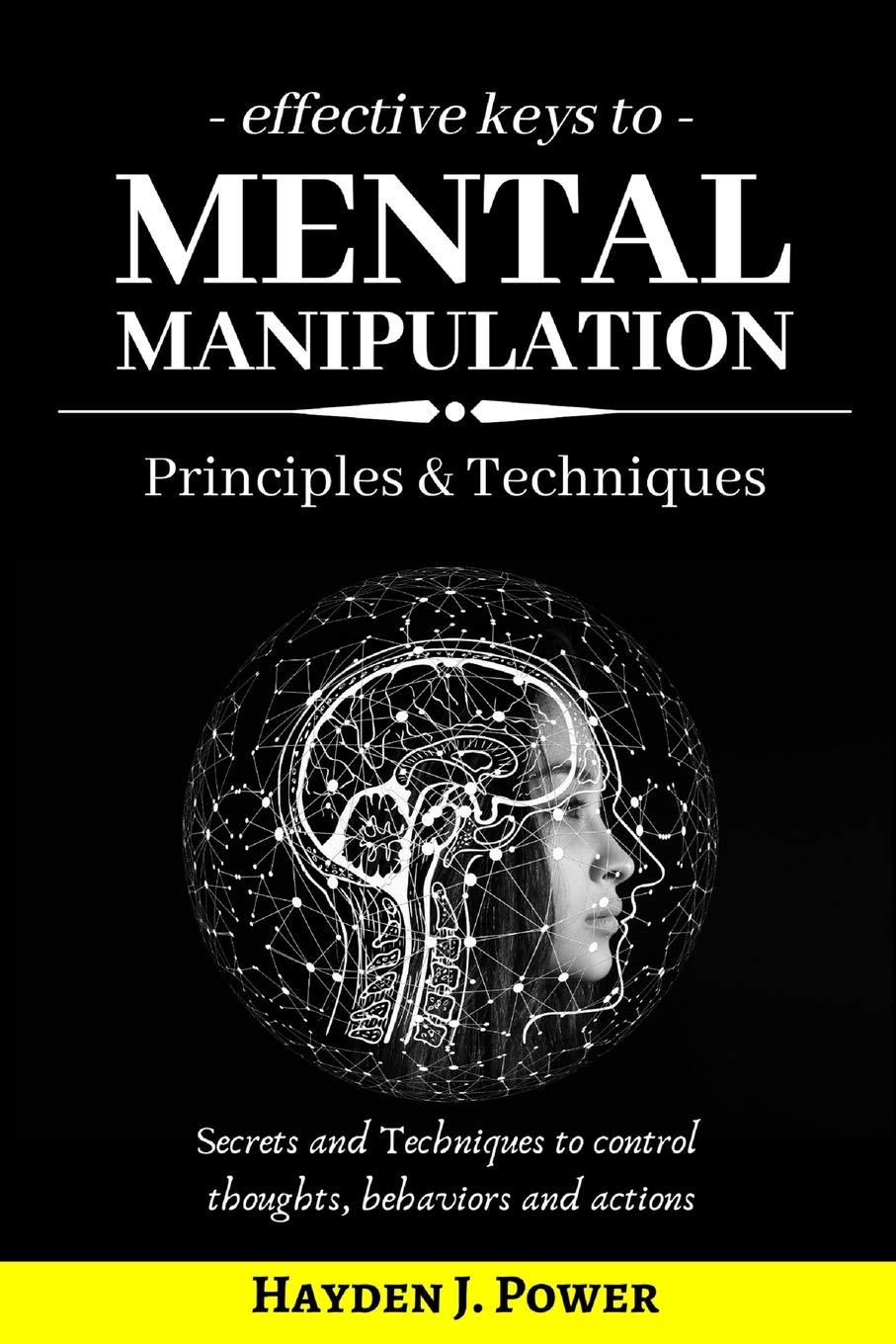 Effective Keys to MENTAL MANIPULATION: Principles & Techniques ...