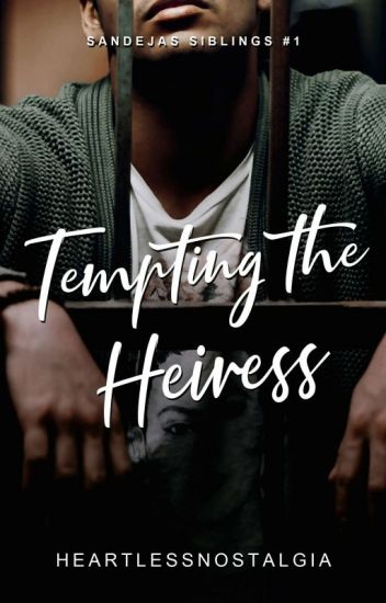 Tempting The Heiress (Sandejas Siblings #1) by Heartlessnostalgia ...