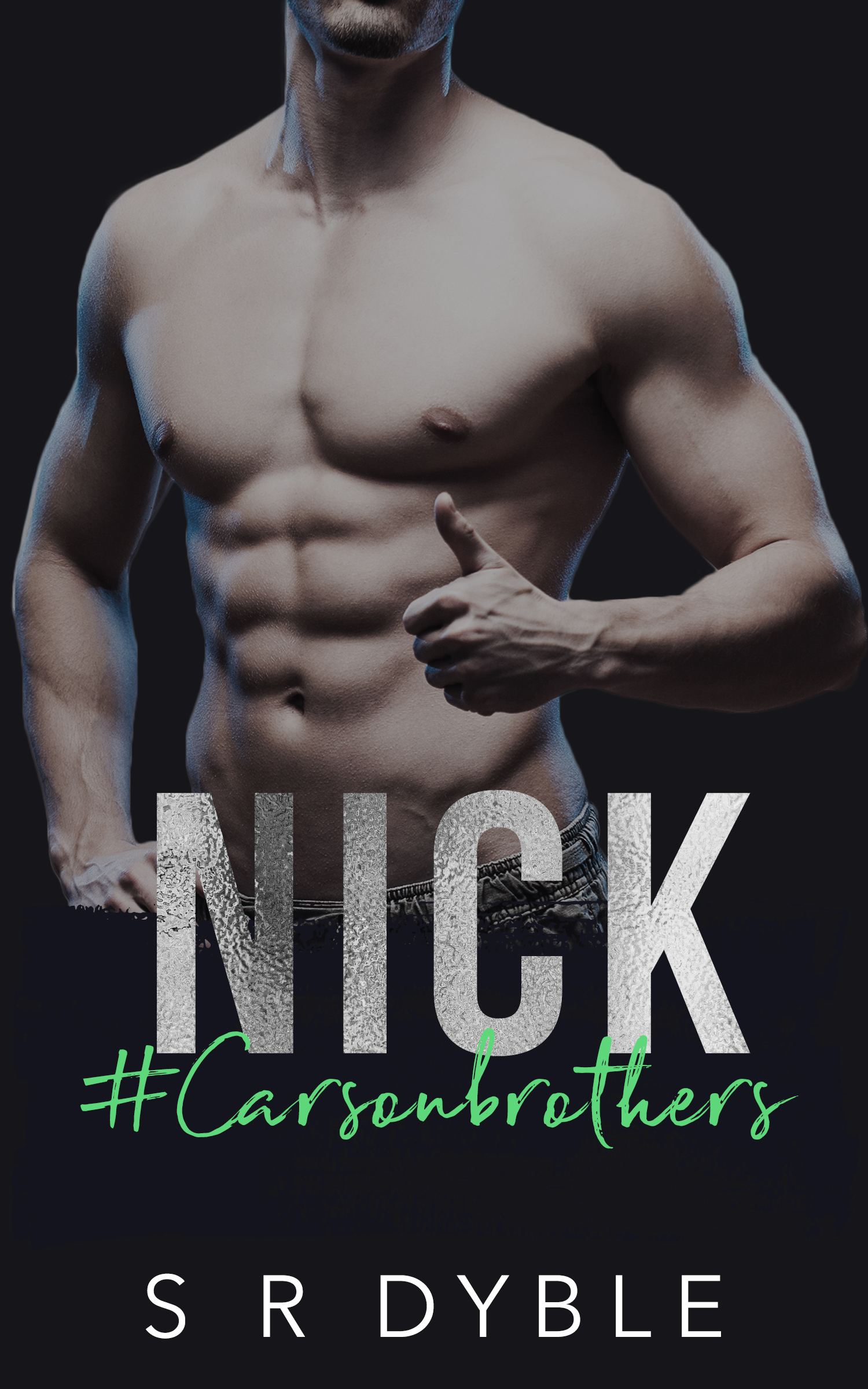 Nick (Carsonbrothers, #3) by S.R. Dyble | Goodreads
