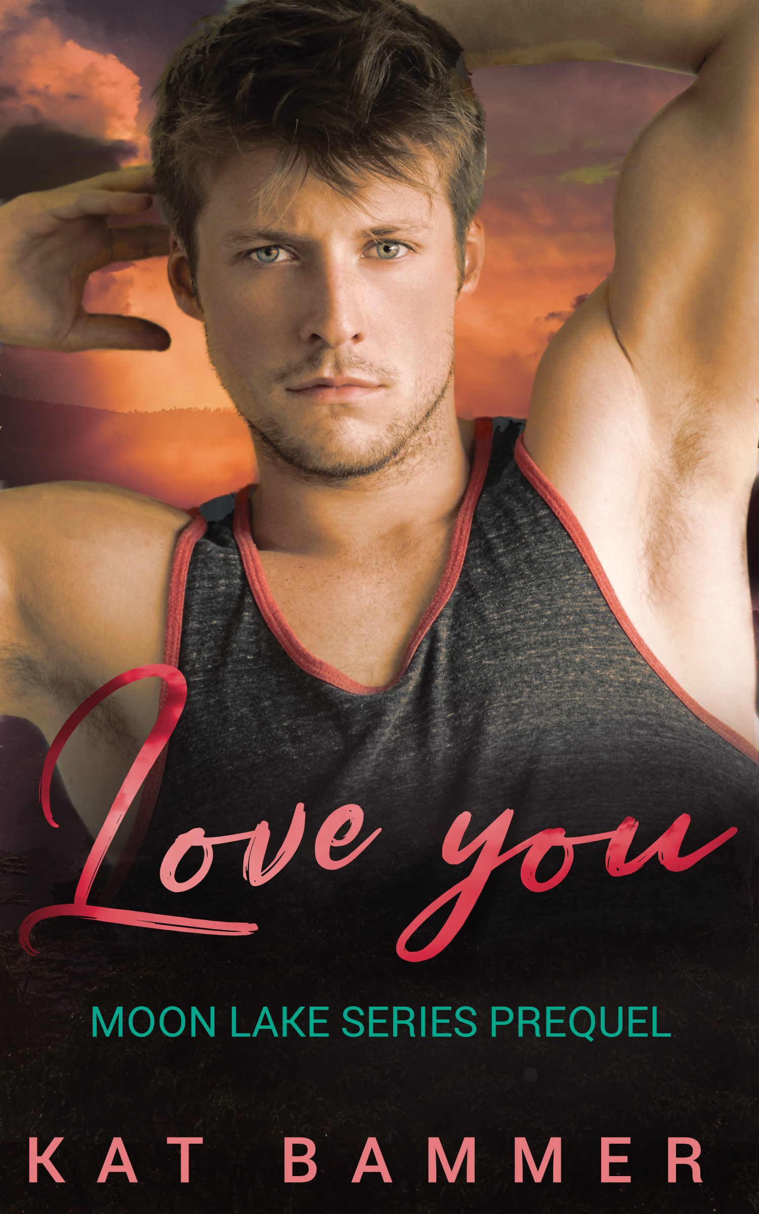 Love You (Moon Lake, #0.5) by Kat Bammer | Goodreads