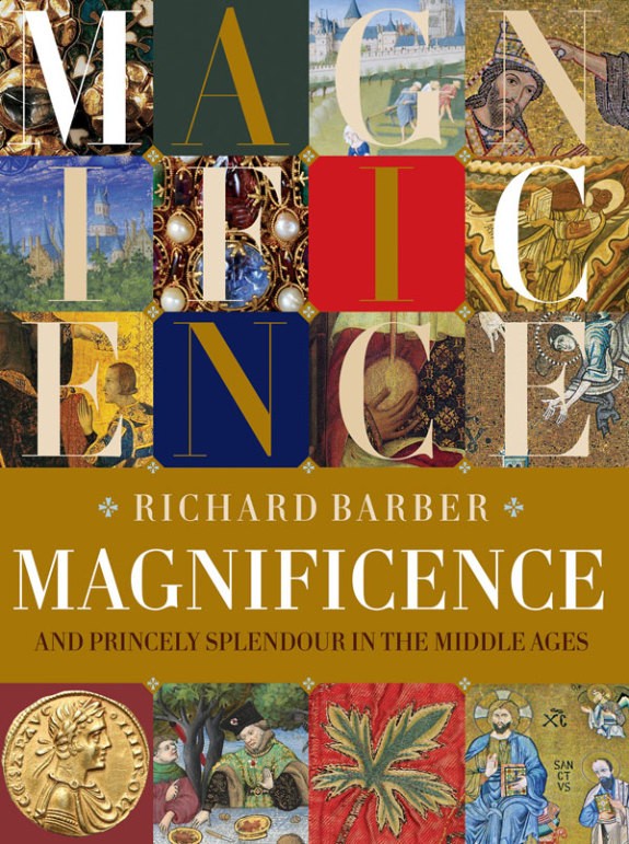 Magnificence and Princely Splendour in the Middle Ages by Richard ...