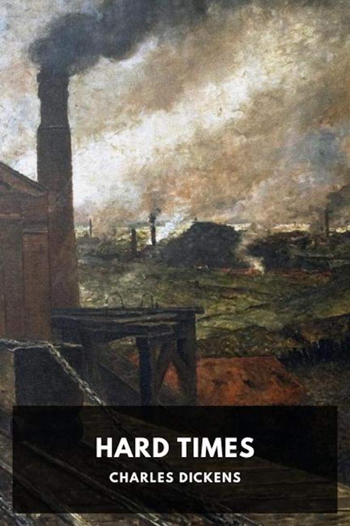 Hard Times [Annotated] by Charles Dickens | Goodreads