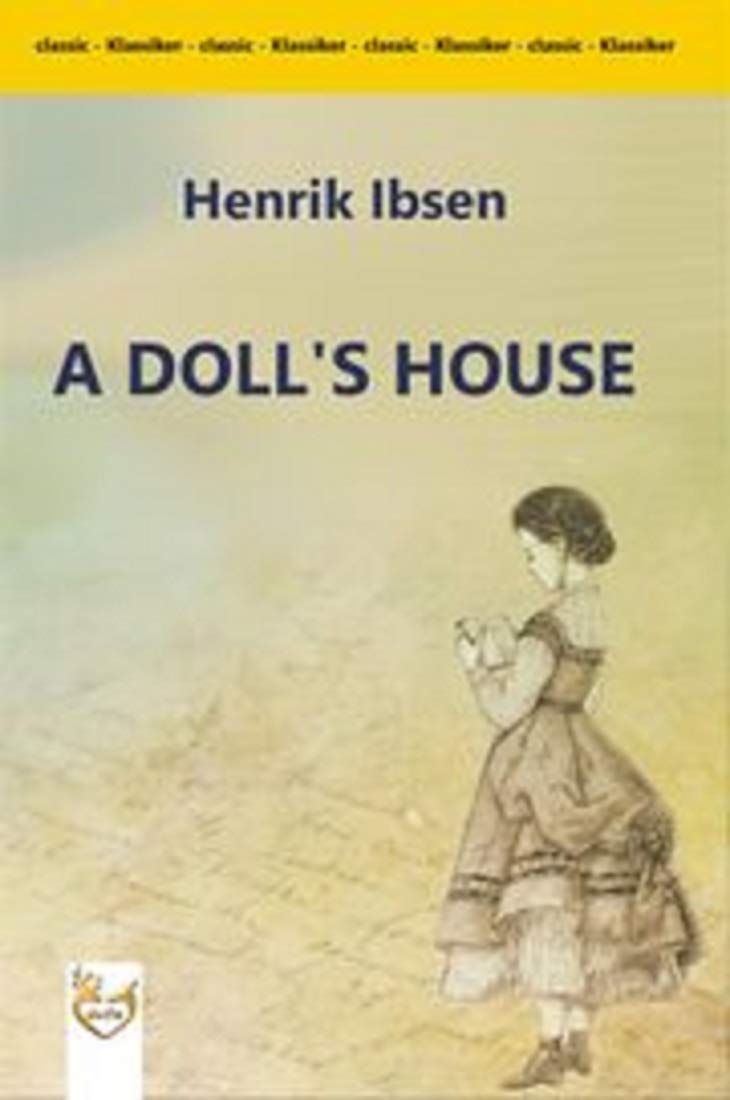 A Doll's House a play by Henrik Ibsen | Goodreads