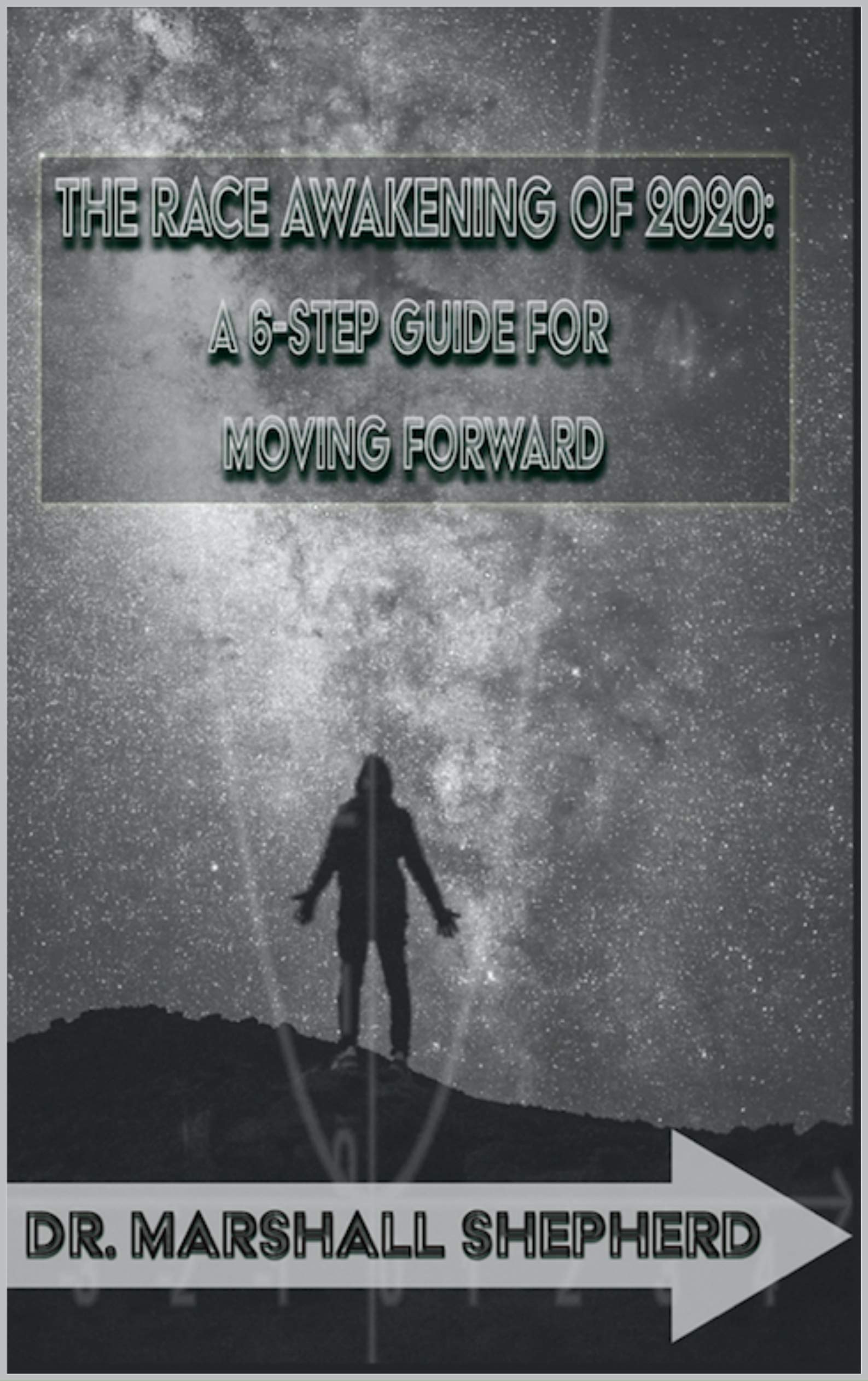 The Race Awakening of 2020: A 6-Step Guide for Moving Forward by ...