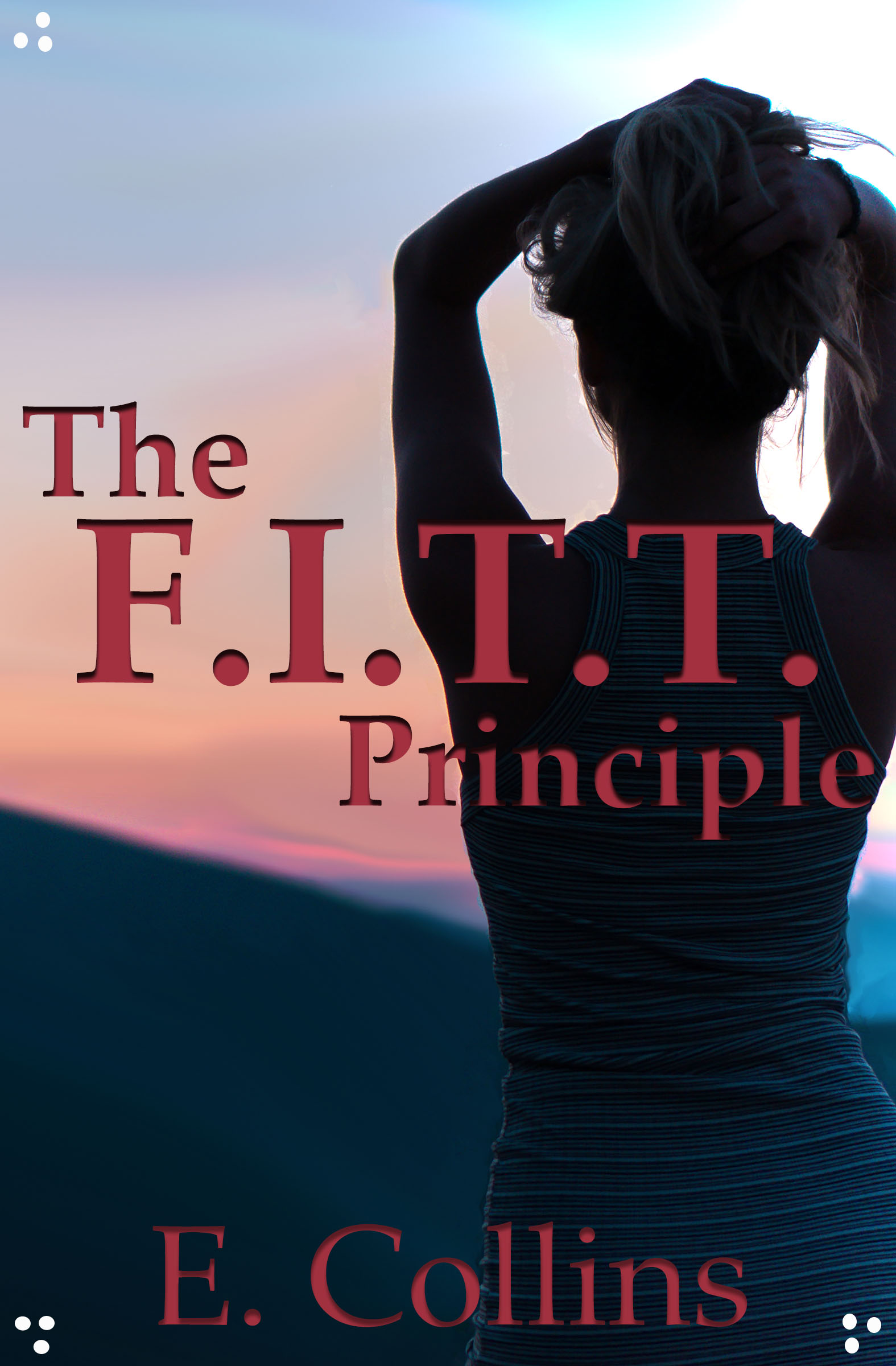 The F.I.T.T. Principle by E. Collins | Goodreads