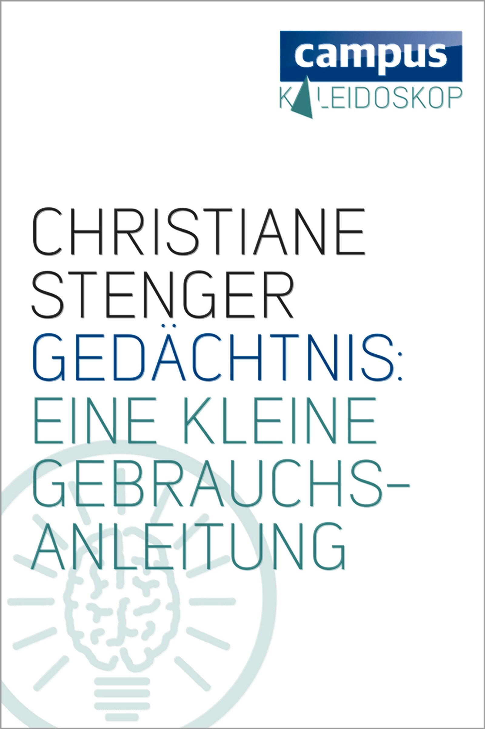 Gedächtnis: Eine kleine Gebrauchsanleitung (Kaleidoskop) by Christiane ...