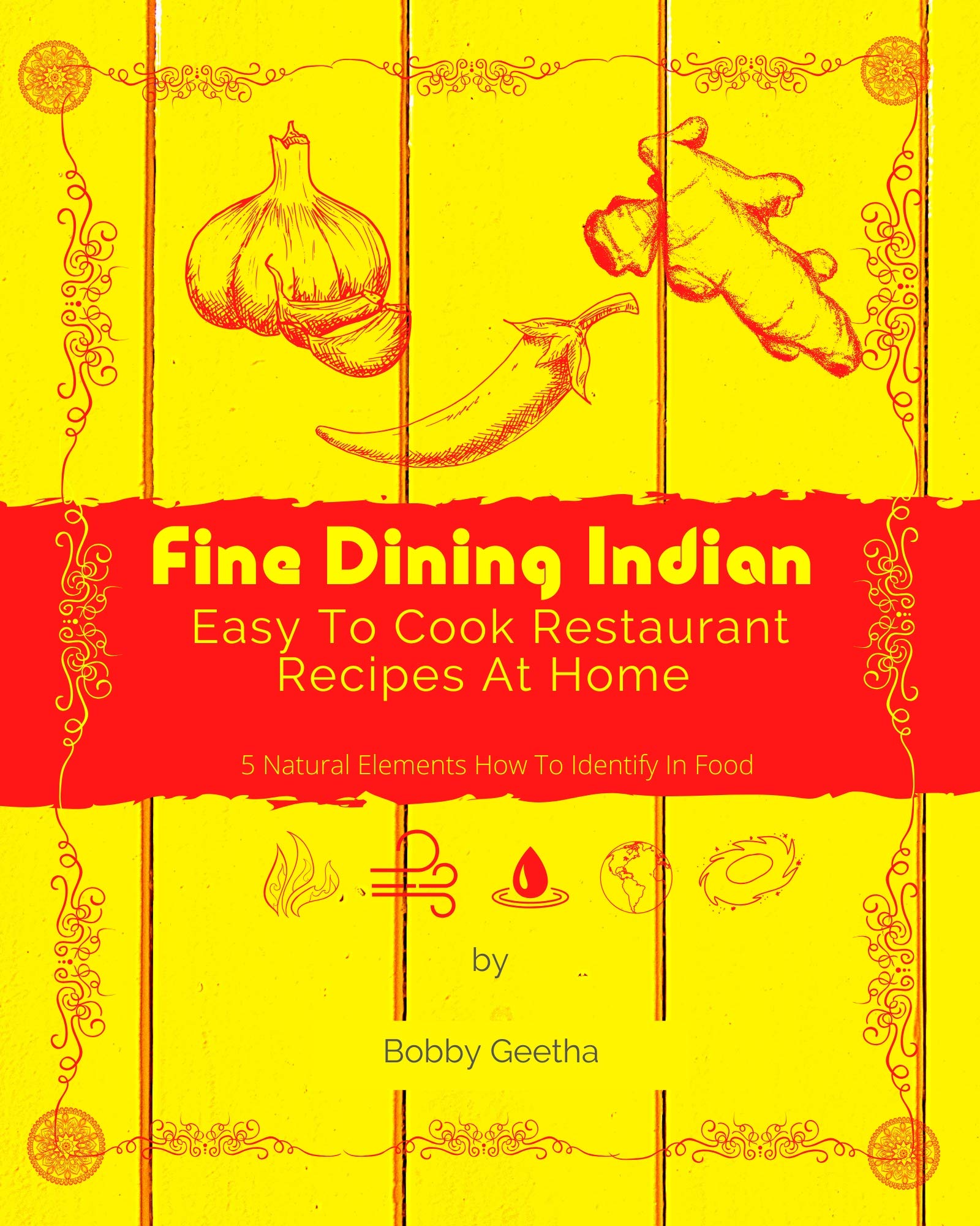 Fine Dining Indian: Easy To Cook Restaurant Recipes At Home by Bobby ...