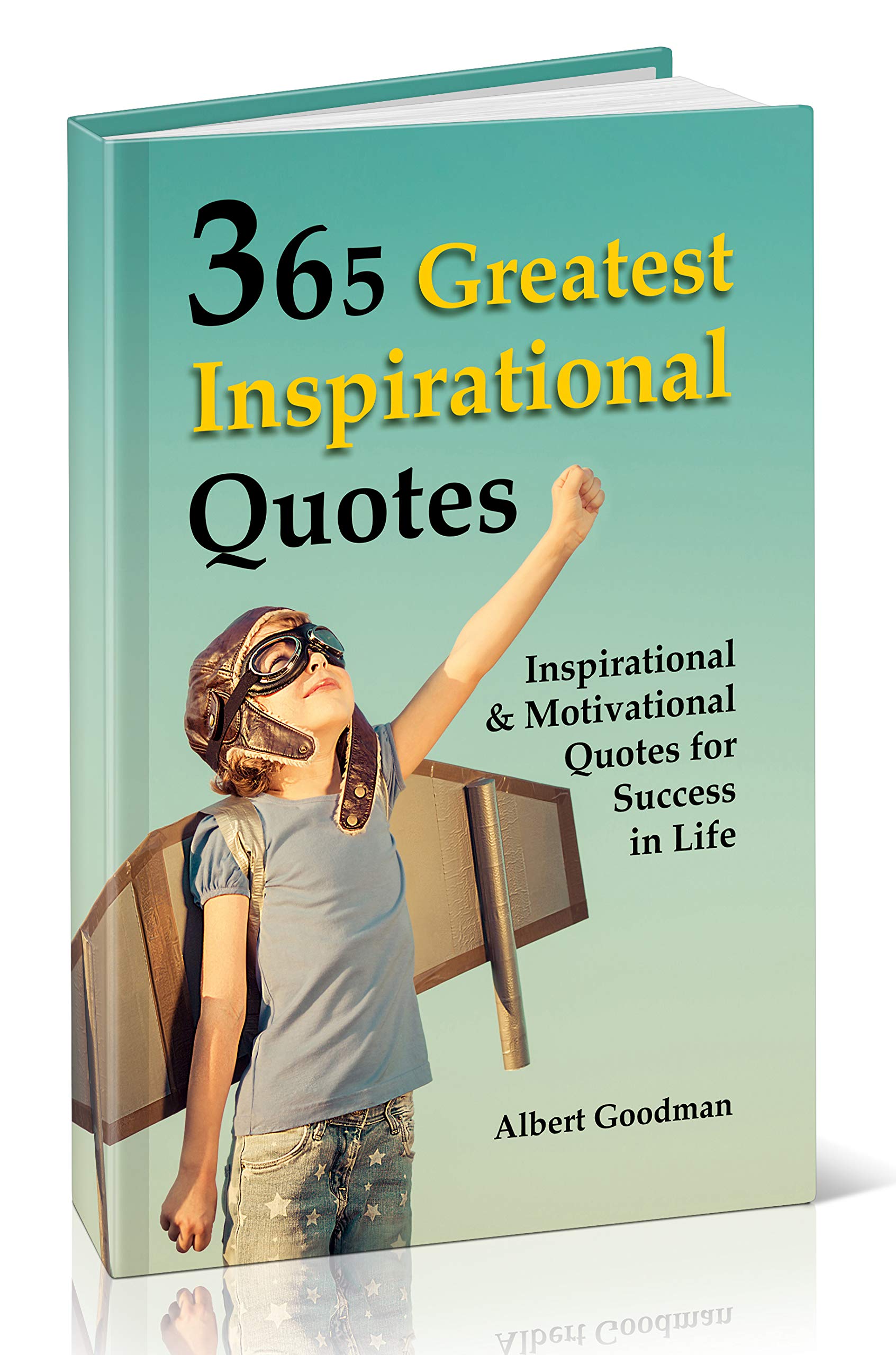 365 Greatest Inspirational Quotes: Inspirational and Motivational ...