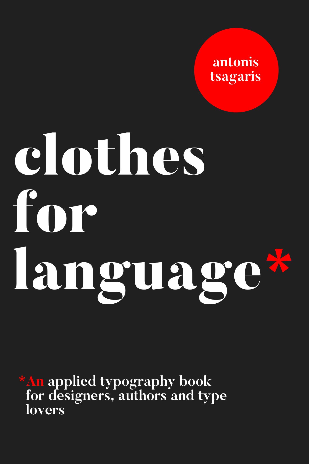 Clothes For Language: A typography handbook for designers, authors and ...