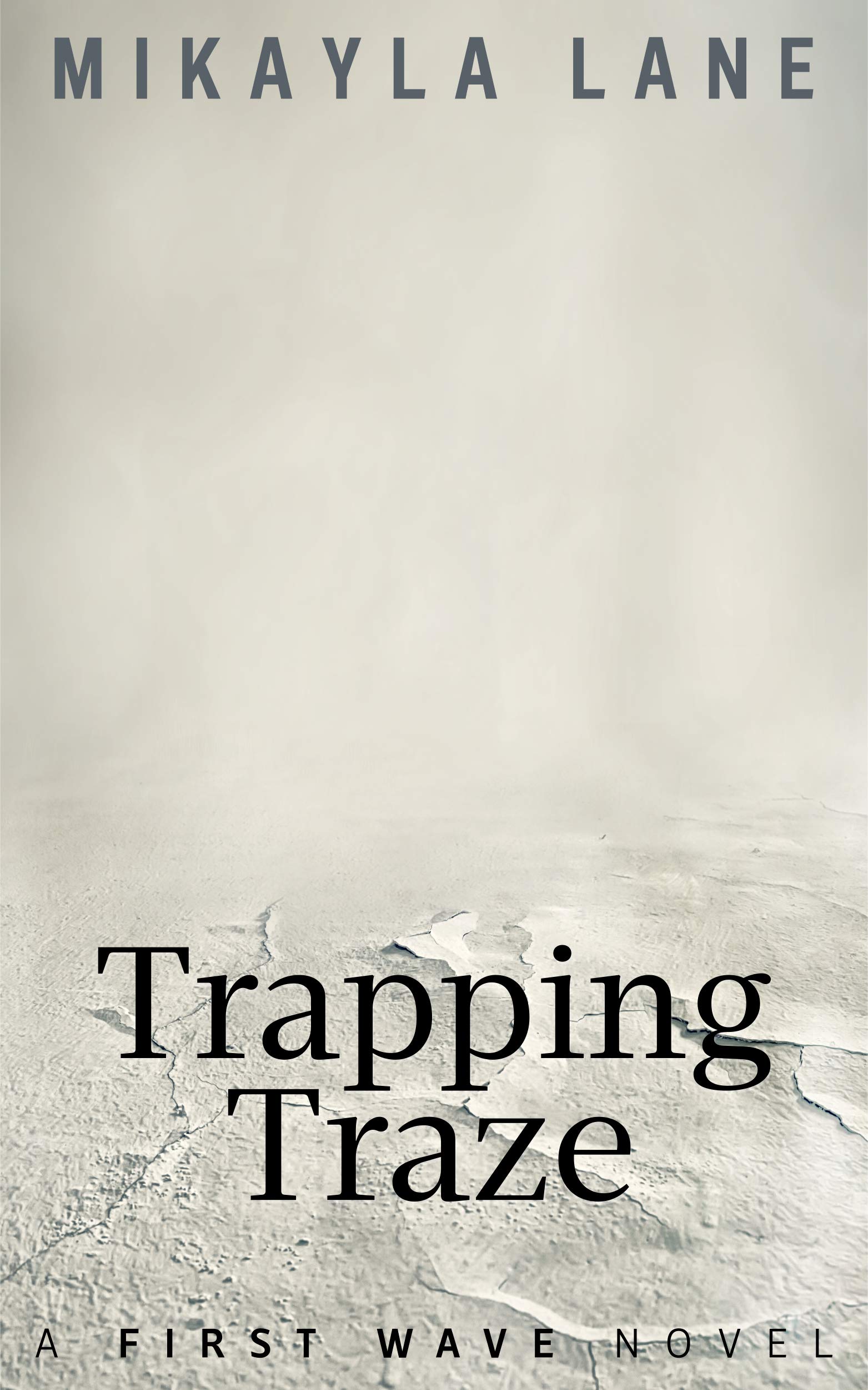Trapping Traze (First Wave Book 13) by Mikayla Lane | Goodreads
