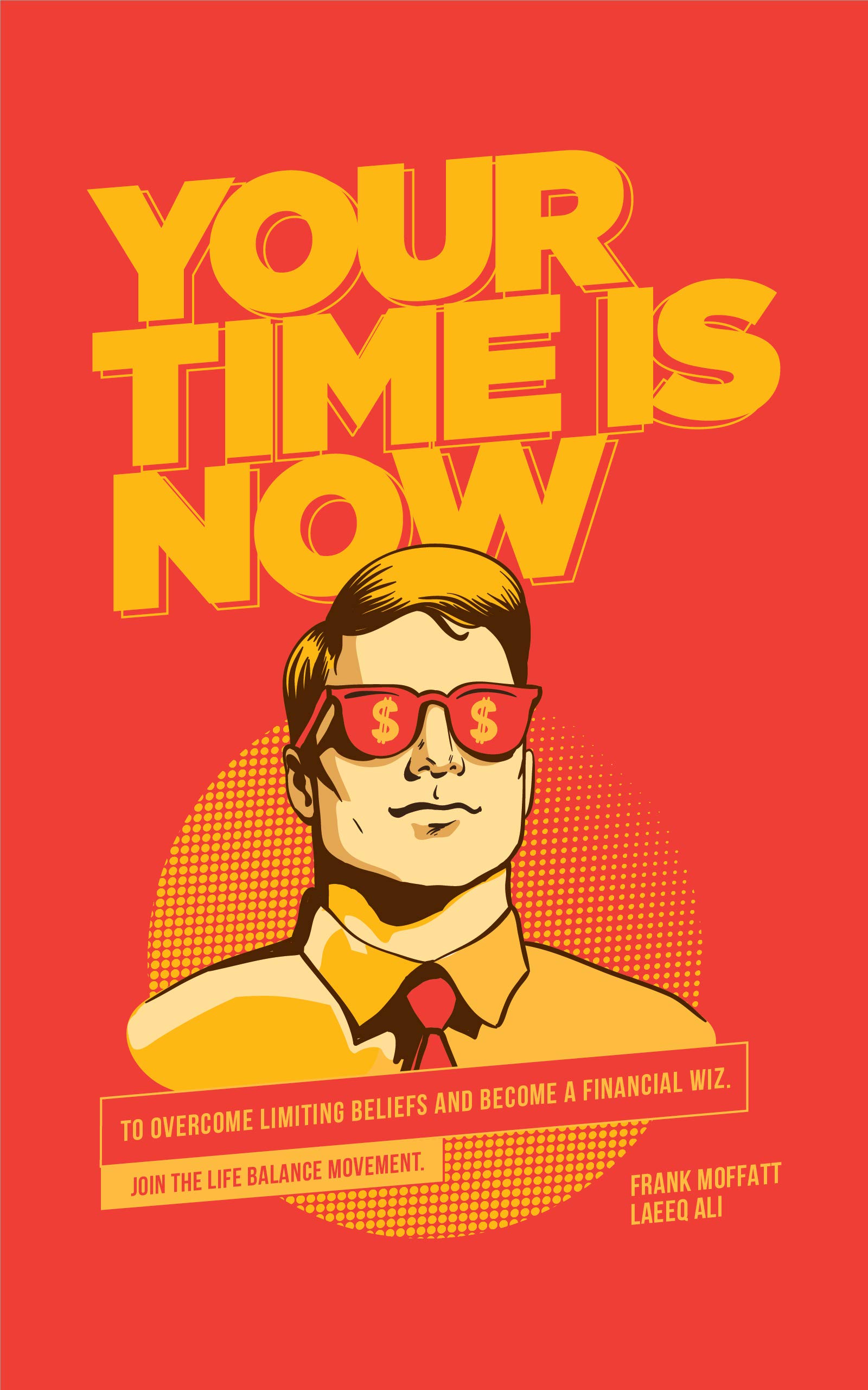 Your Time is Now: To Overcome Limiting Beliefs and Become a Financial ...