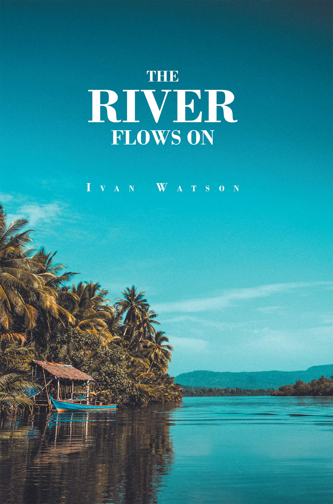 The River Flows On by Ivan Watson | Goodreads