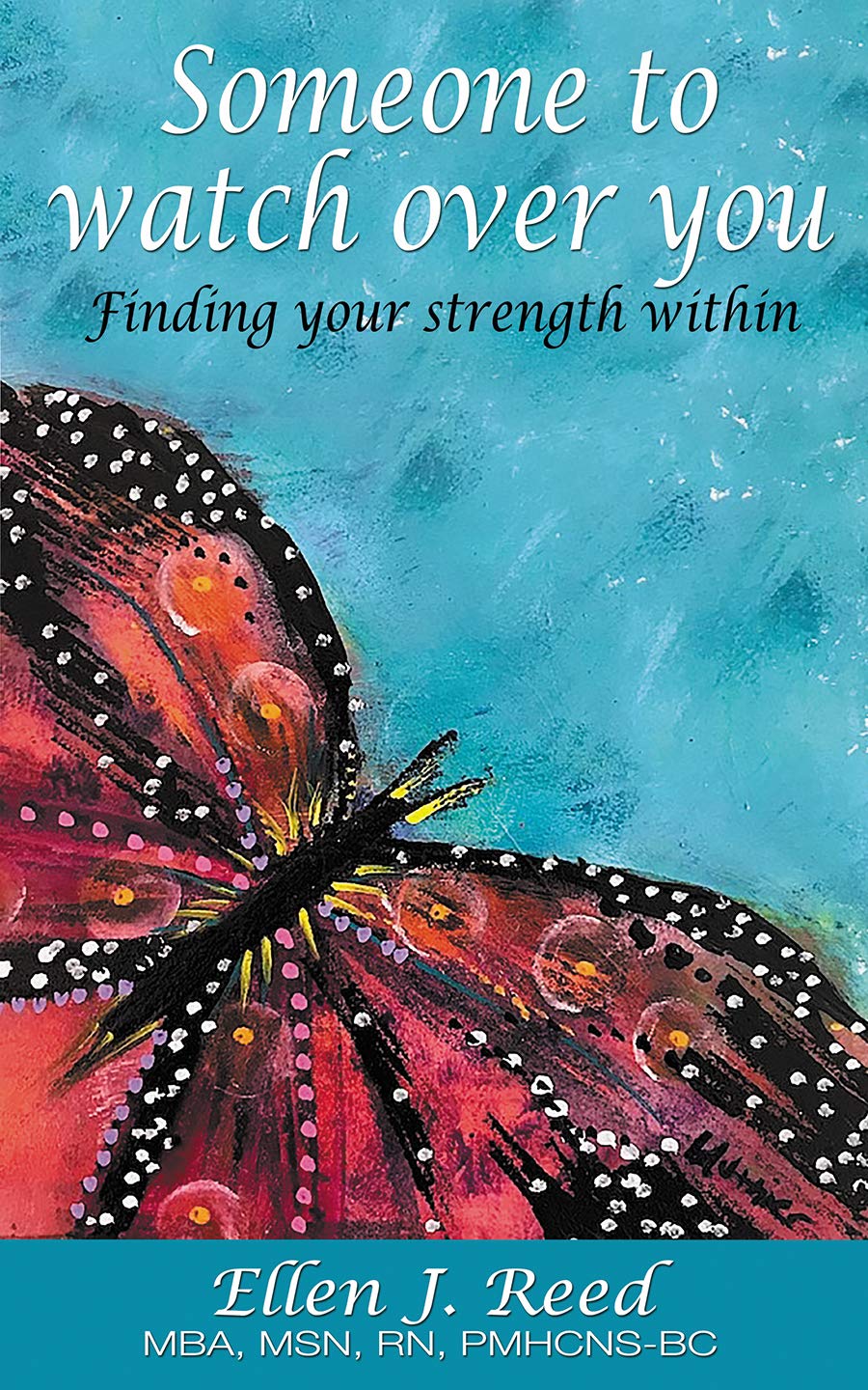 Someone to Watch Over You: Finding your strength within by Ellen J Reed ...