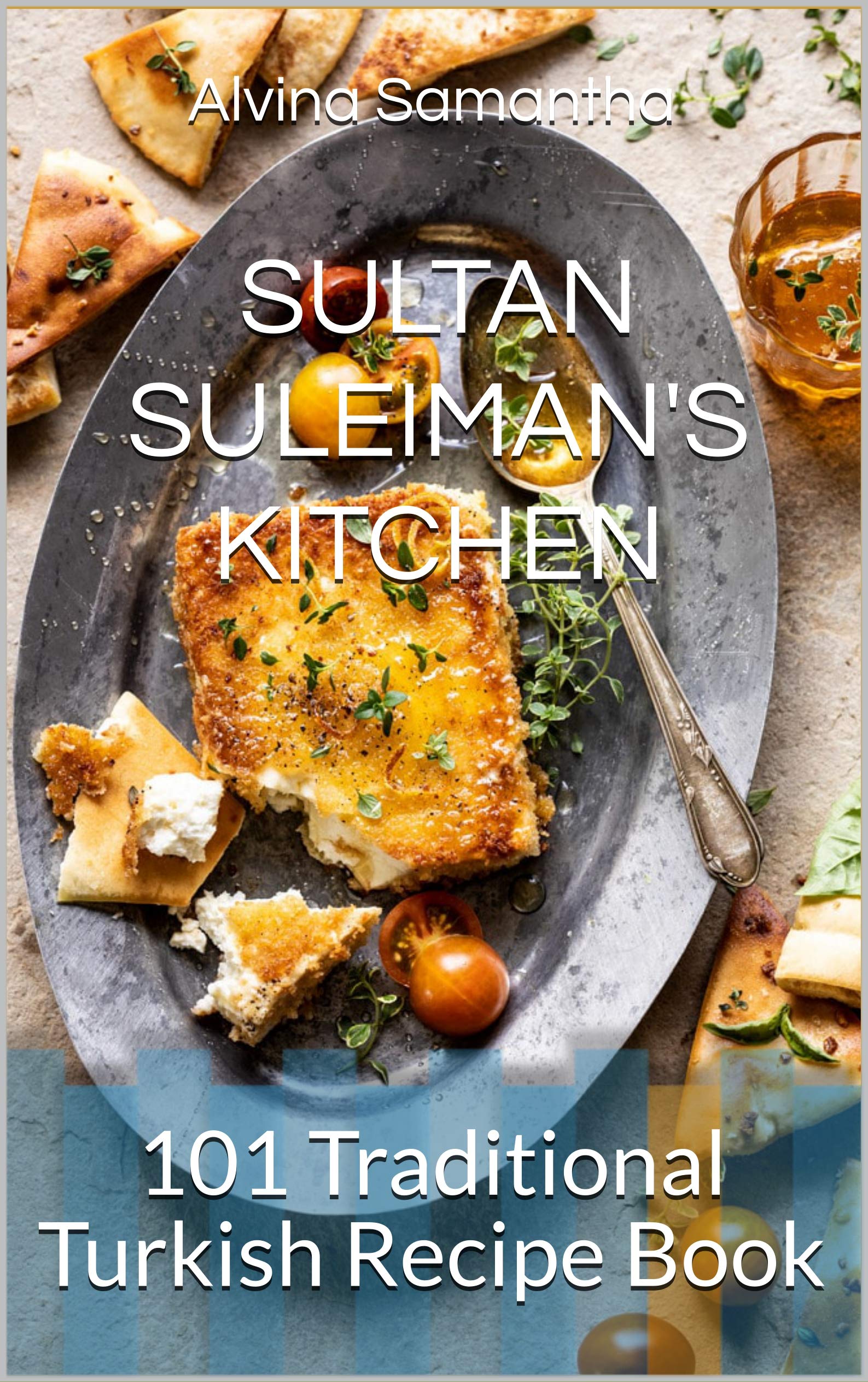 SULTAN SULEIMAN'S KITCHEN: : 101 Traditional Turkish Recipe Book by ...