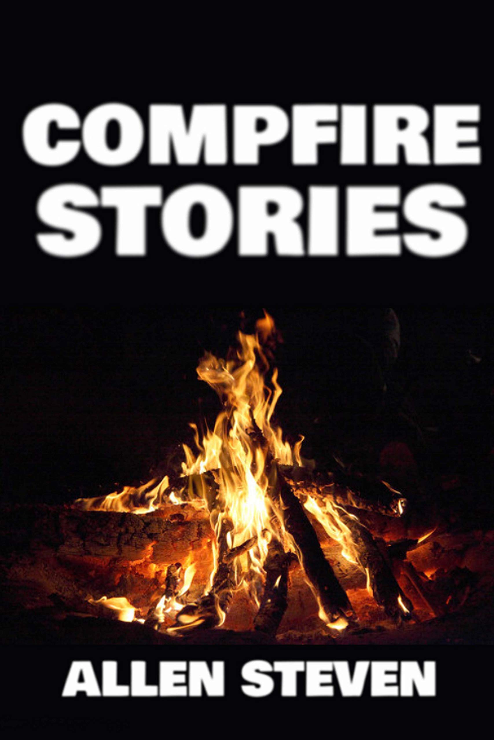 Campfire STORIES BOOK: 11 Best Campfire Stories for Kids by Allen ...