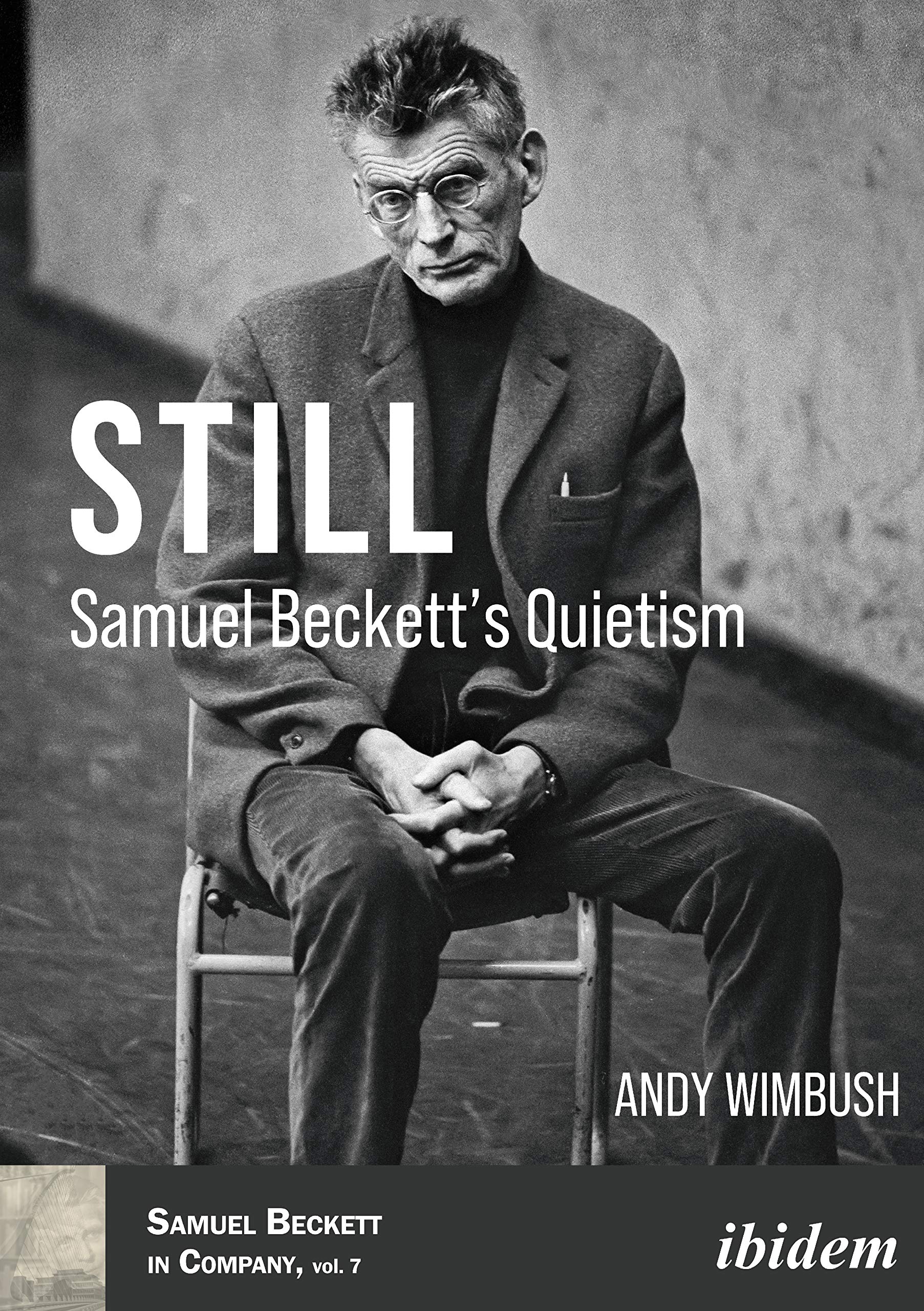 Still: Samuel Beckett's Quietism by Andy Wimbush | Goodreads