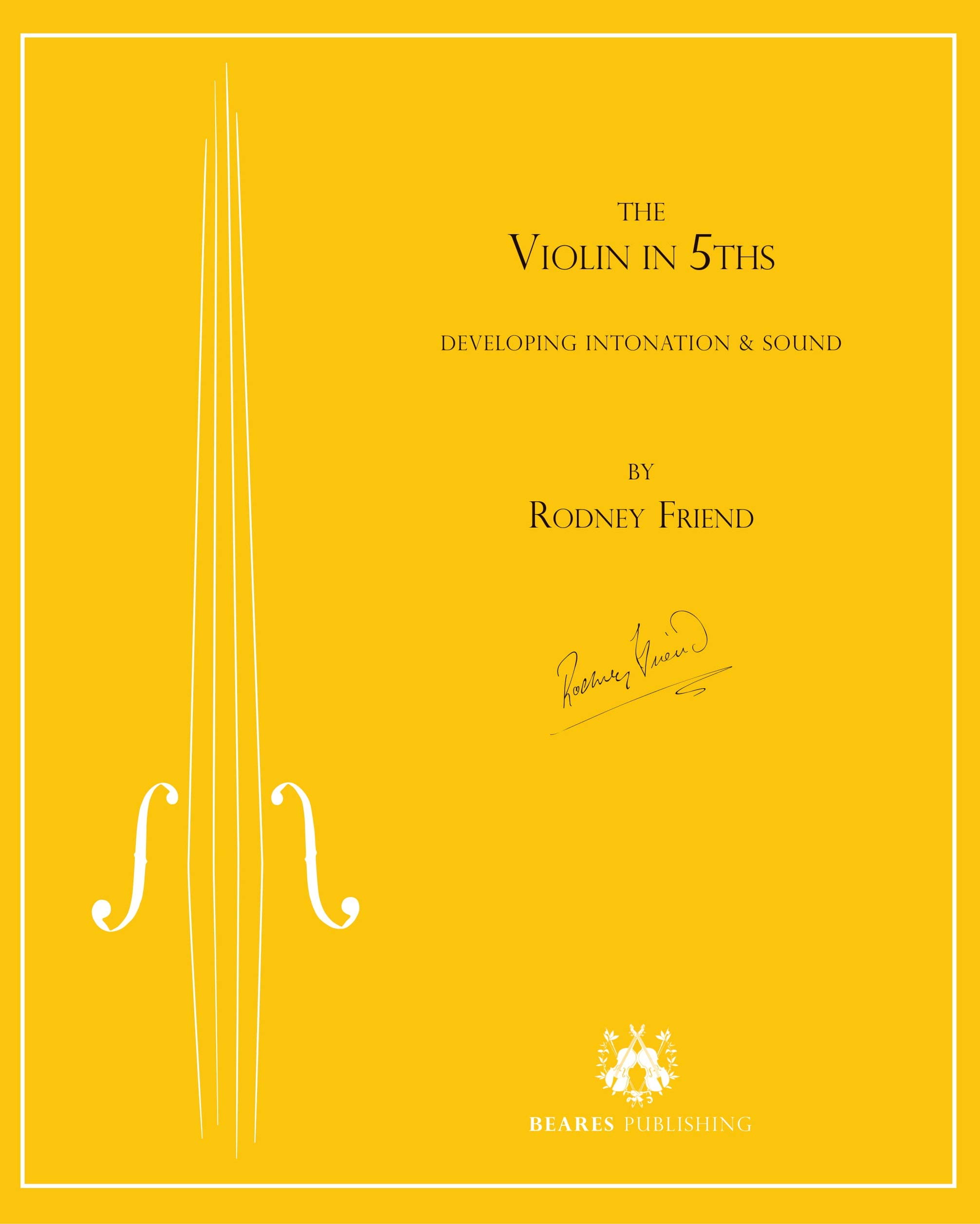 The Violin in 5ths: Developing Intonation and Sound by Rodney Friend ...