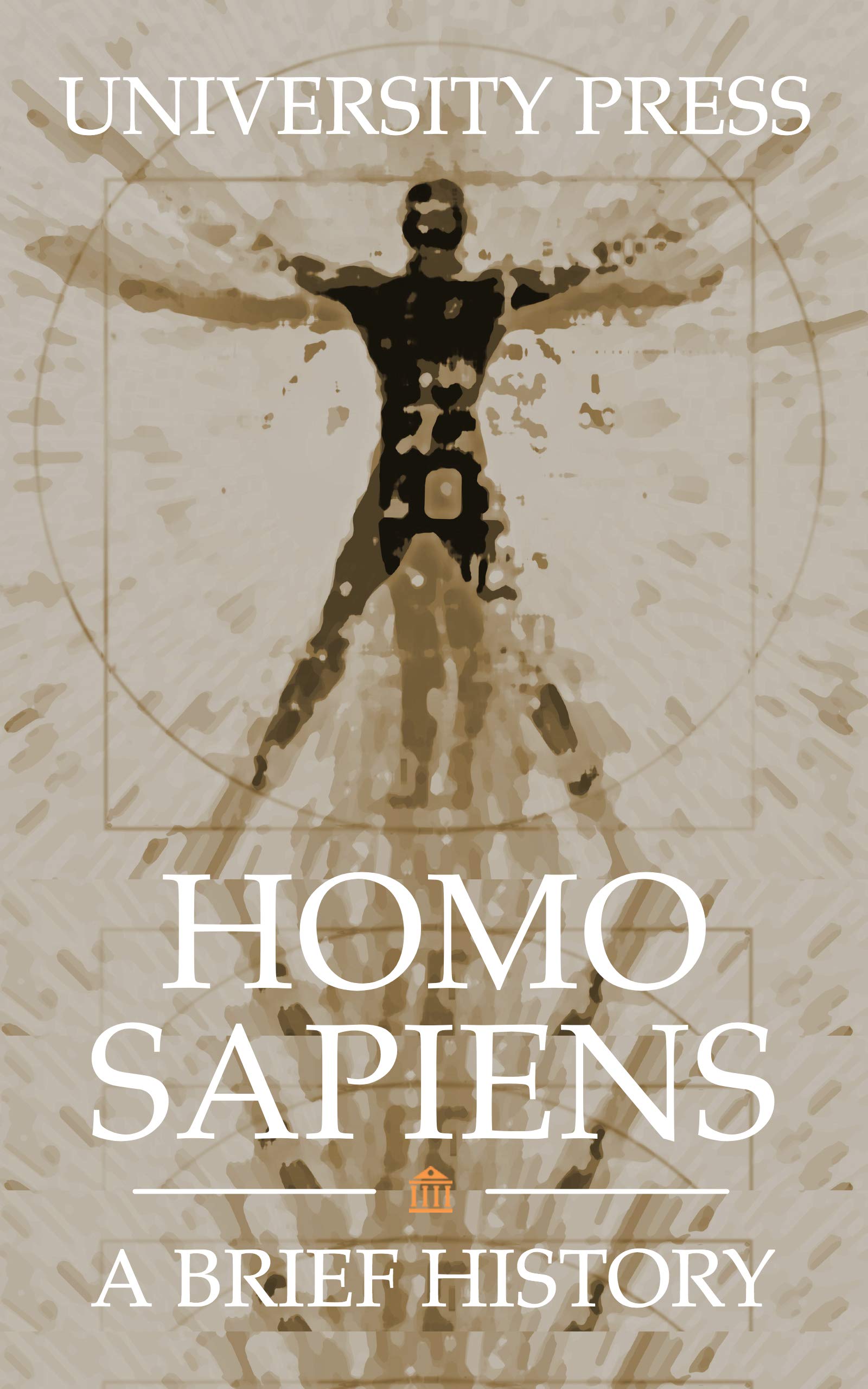 Homo Sapiens: A Brief History by University Press | Goodreads