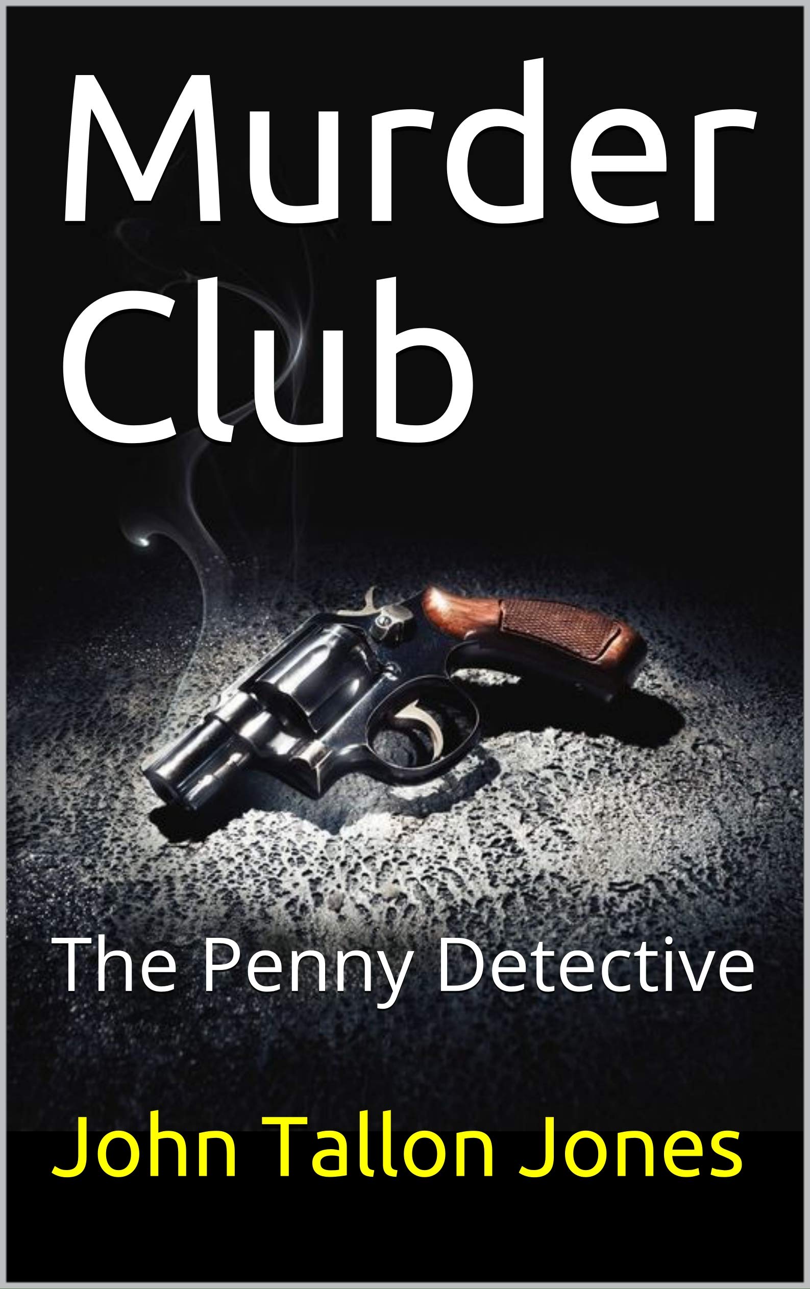 Murder Club: The Penny Detective by John Tallon Jones | Goodreads
