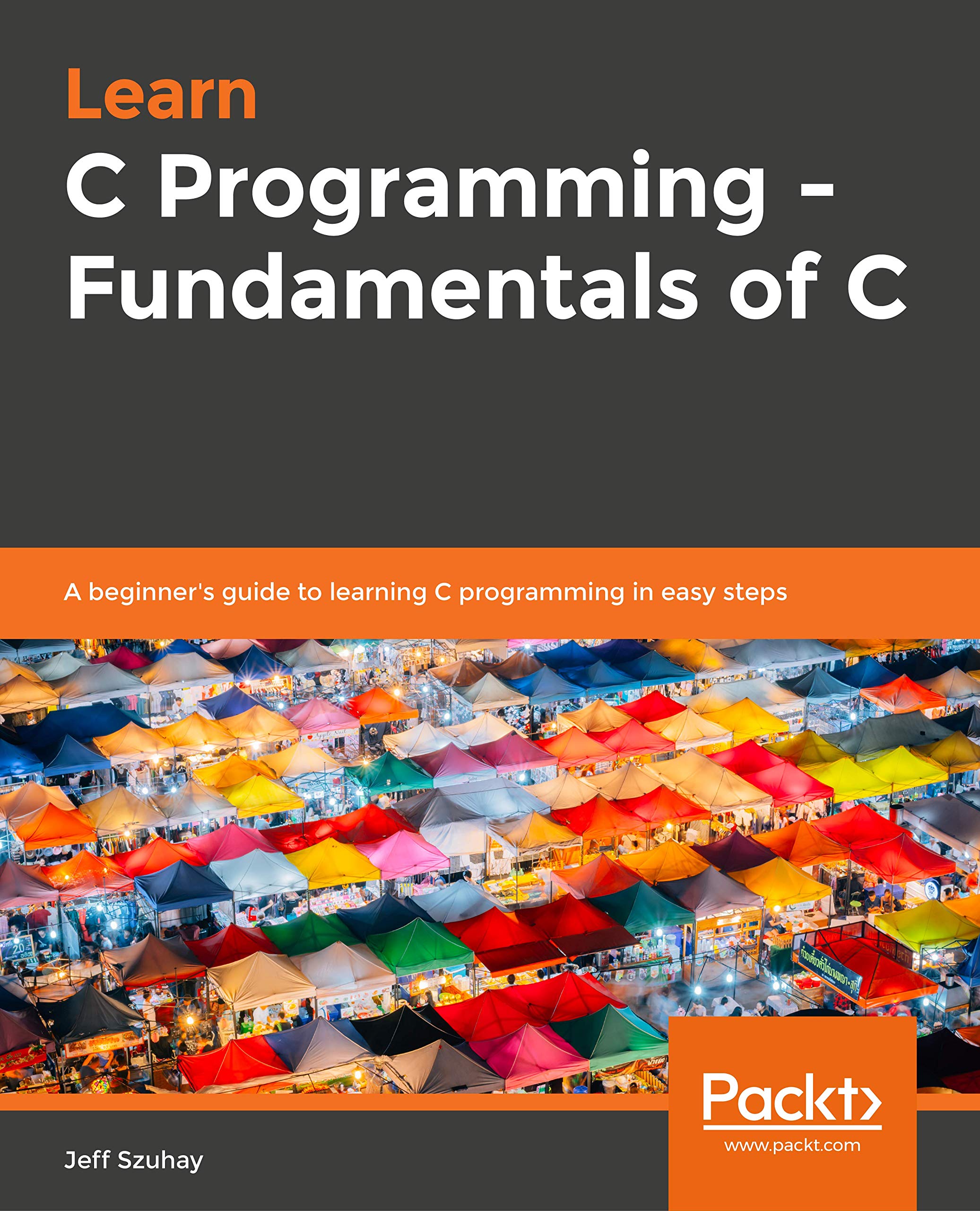 Learn C Programming A Beginner s Guide To Learning C Programming The