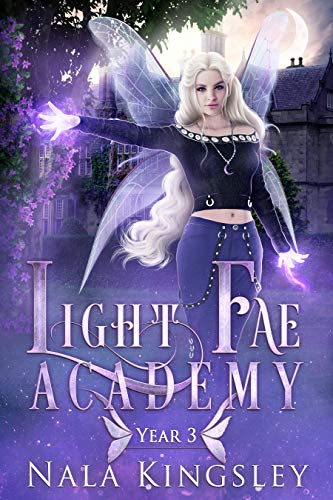 Light Fae Academy: Year Three by Nala Kingsley | Goodreads
