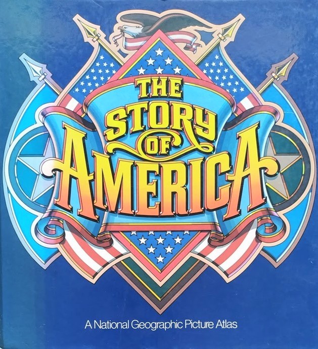 The Story of America: A National Geographic Picture Atlas by John ...