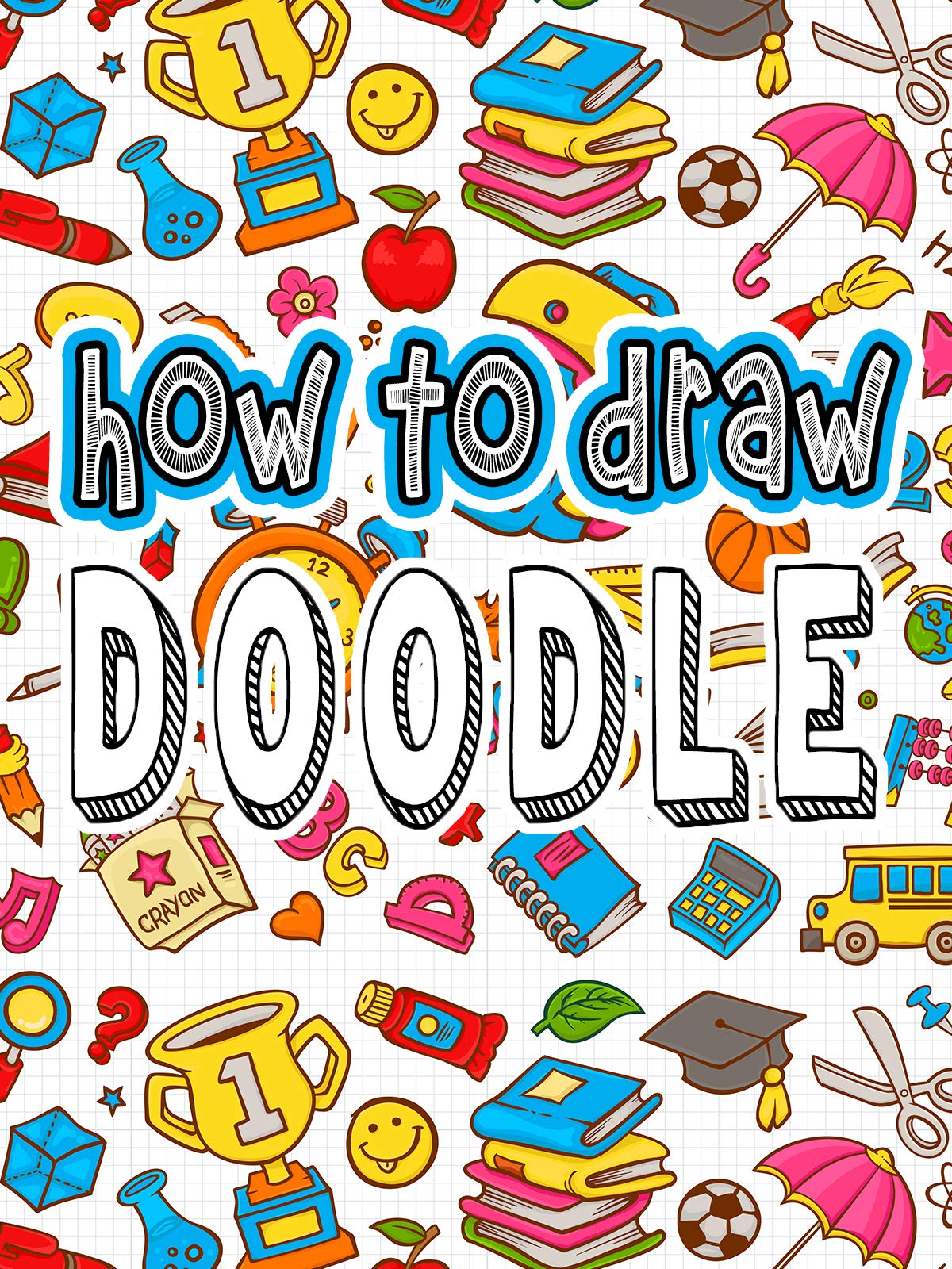 How To Draw Doodle: Drawing instruction book , doodle drawing book ...