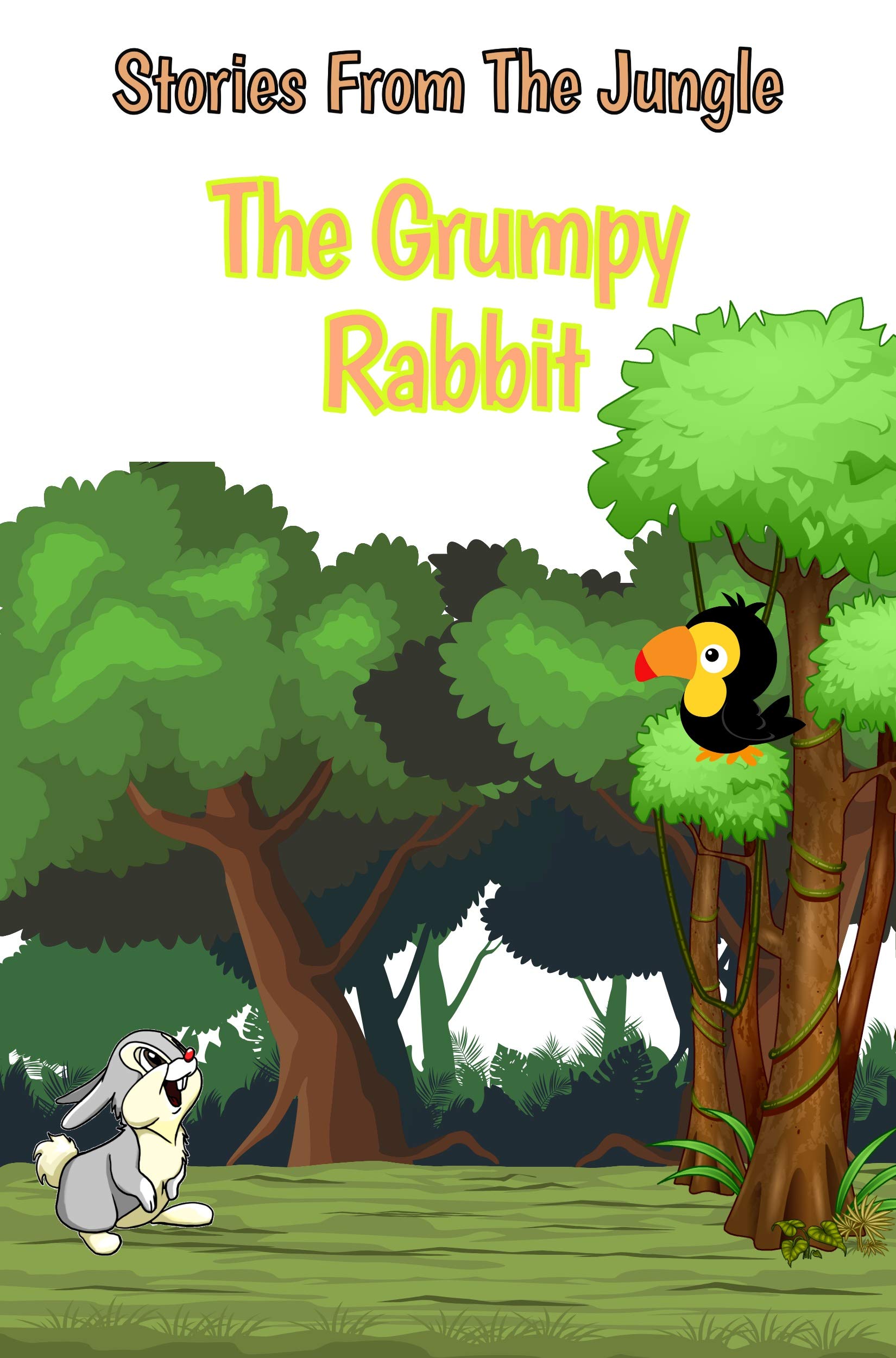 The Grumpy Rabbit...Stories From The Jungle: Stories From The Jungle ...