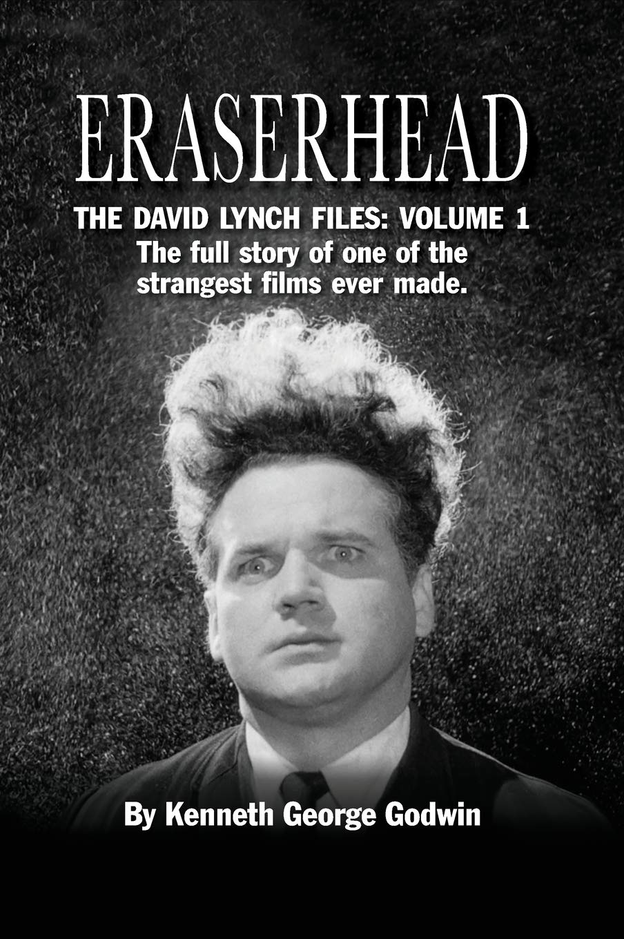 Eraserhead, The David Lynch Files: Volume 1 (hardback): The full story ...