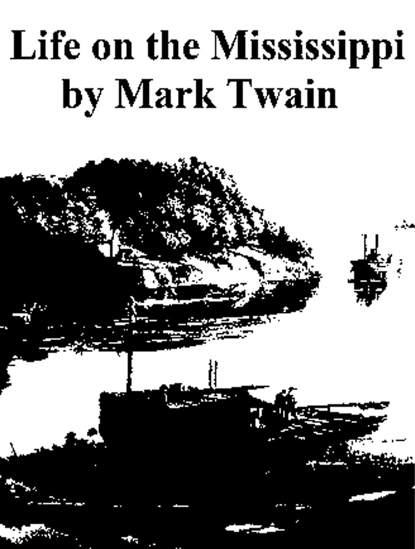 Life on the Mississippi, Complete by Mark Twain | Goodreads