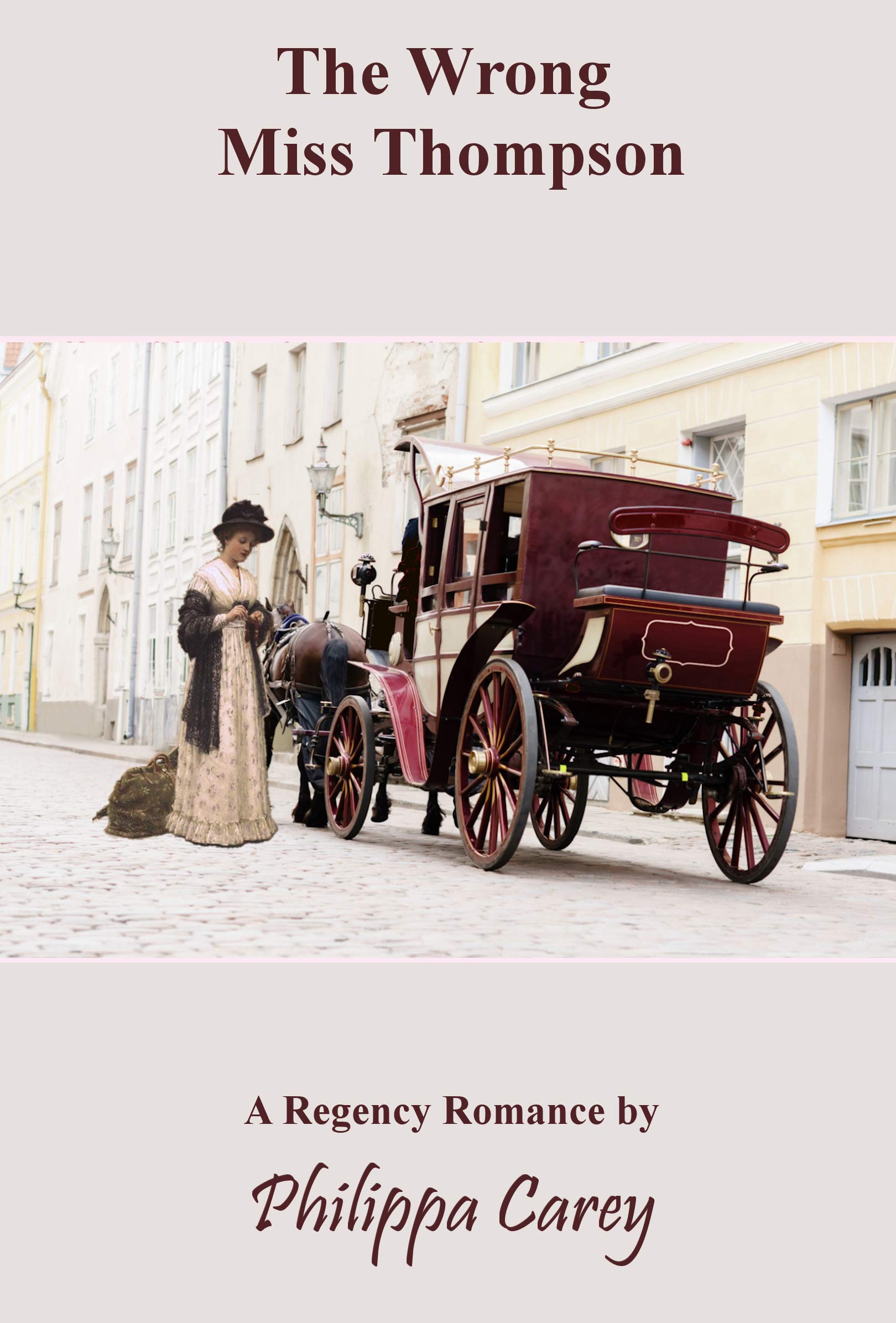 The Wrong Miss Thompson by Philippa Carey | Goodreads