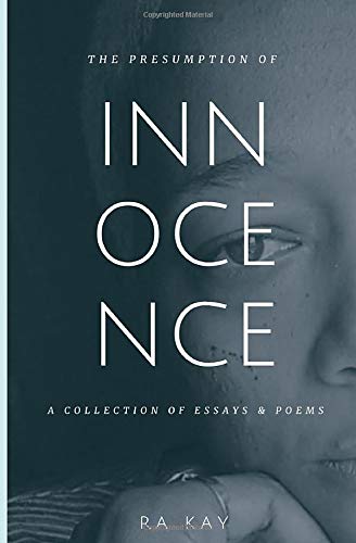 The Presumption of Innocence: A Collection of Essays and Poems by Ra ...