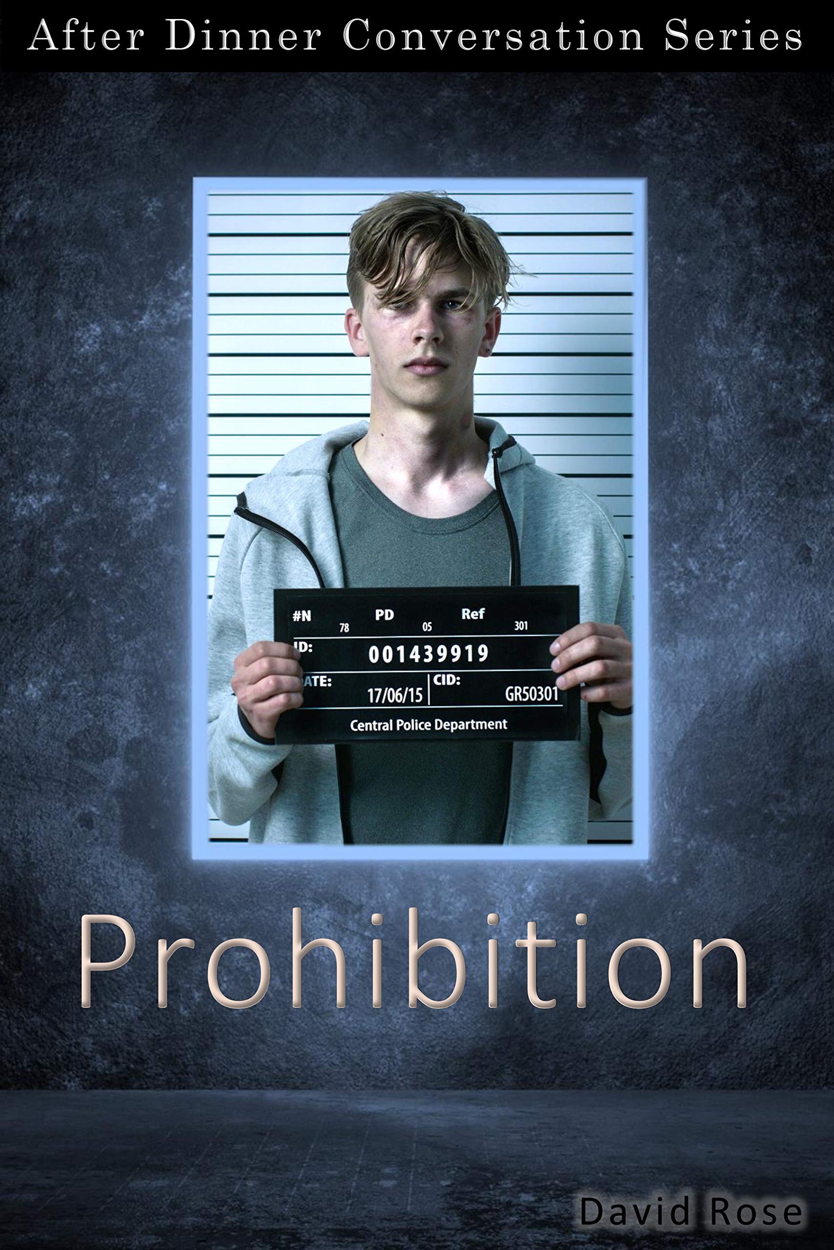 Prohibition: After Dinner Conversation Short Story Series by David Edward Rose | Goodreads