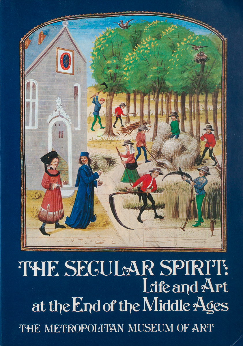 The Secular Spirit: Life and Art at the End of the Middle Ages by ...