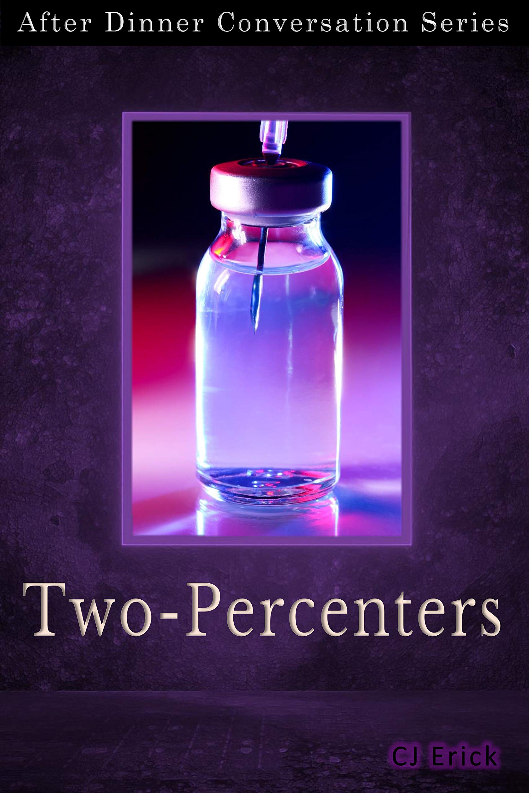 Two-Percenters: After Dinner Conversation Short Story Series by C.J ...