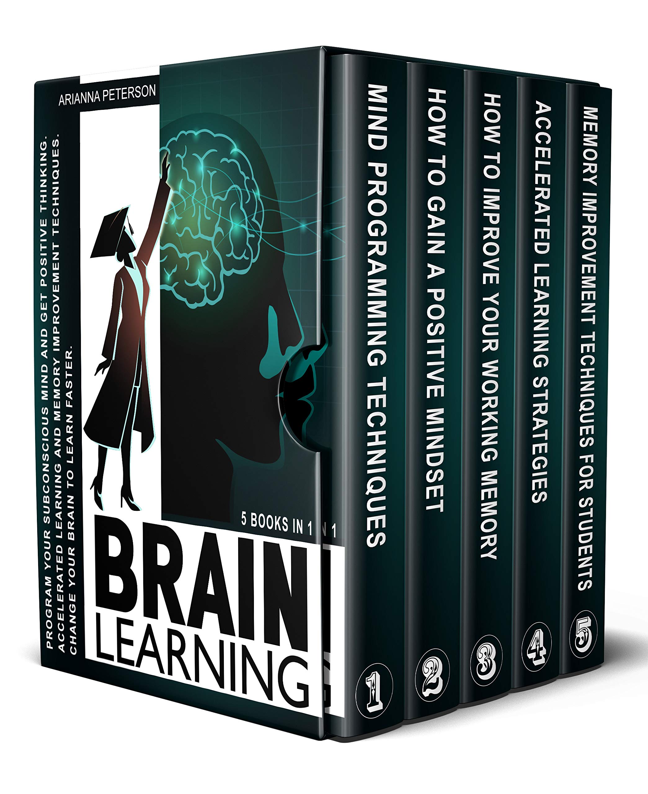 BRAIN LEARNING: 5 BOOKS IN 1: PROGRAM YOUR SUBCONSCIOUS MIND AND GET POSITIVE THINKING ...