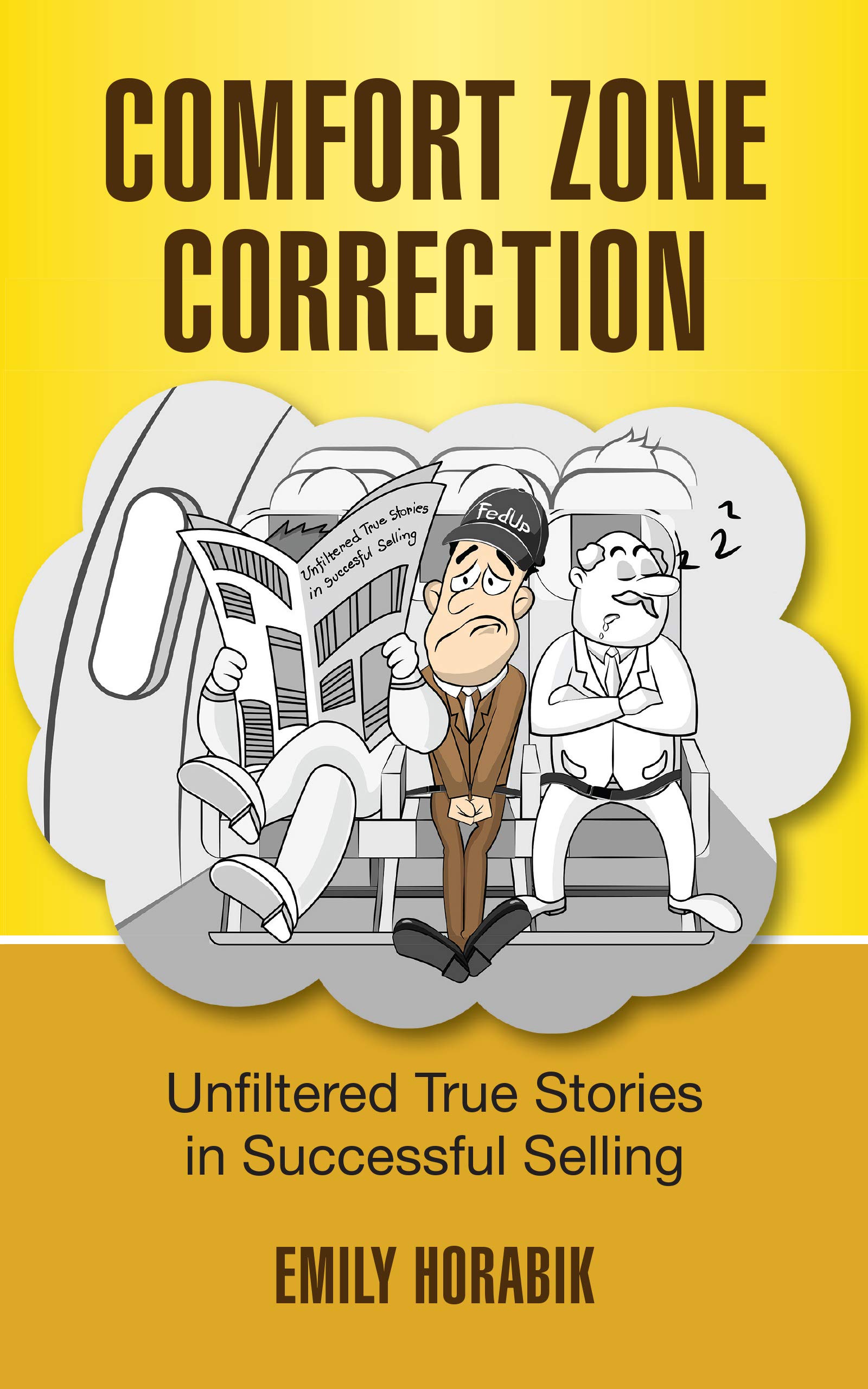 Comfort Zone Correction: Unfiltered True Stories in Successful Selling ...