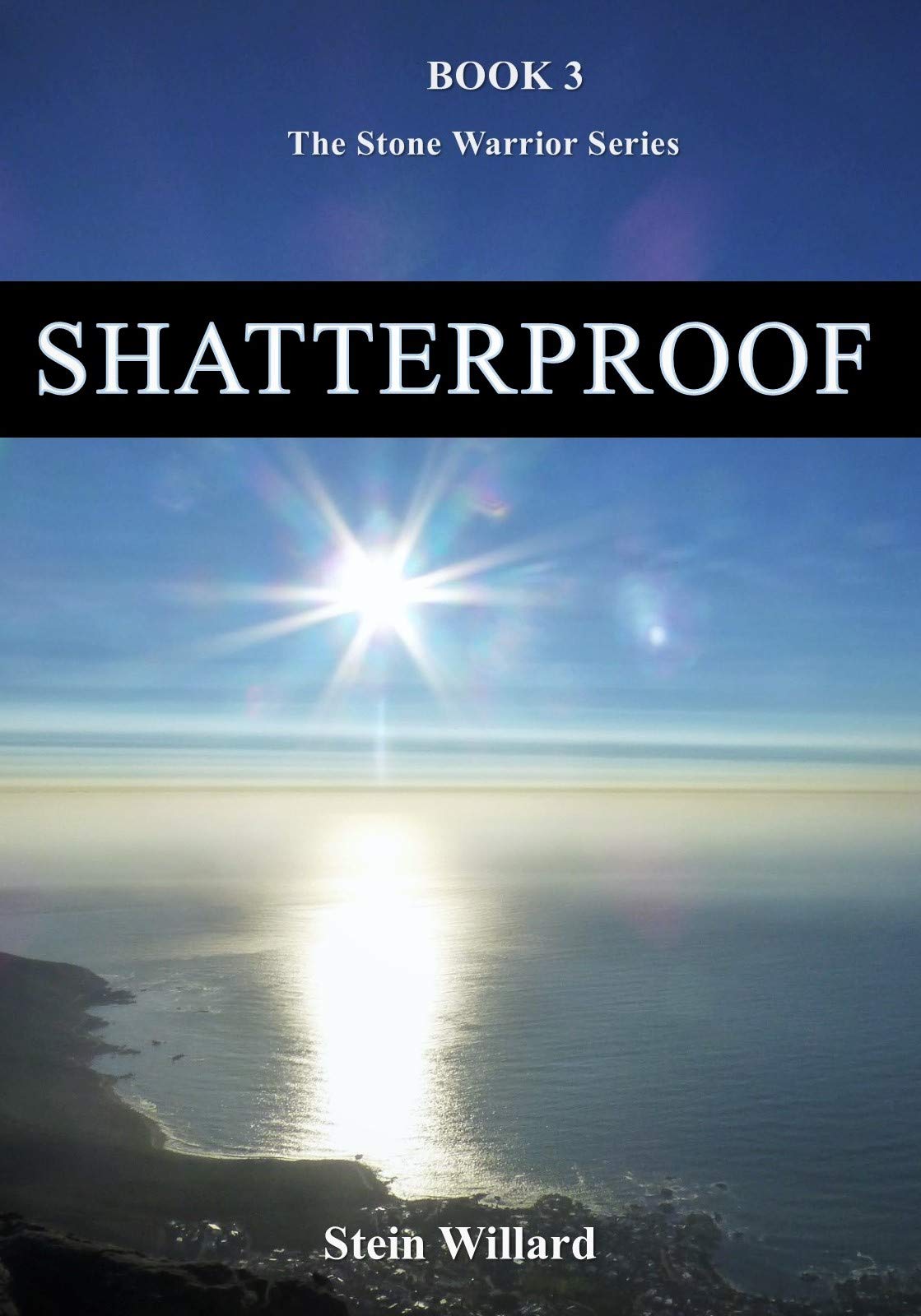 Shatterproof (Stone Warrior, #3) by Stein Willard | Goodreads