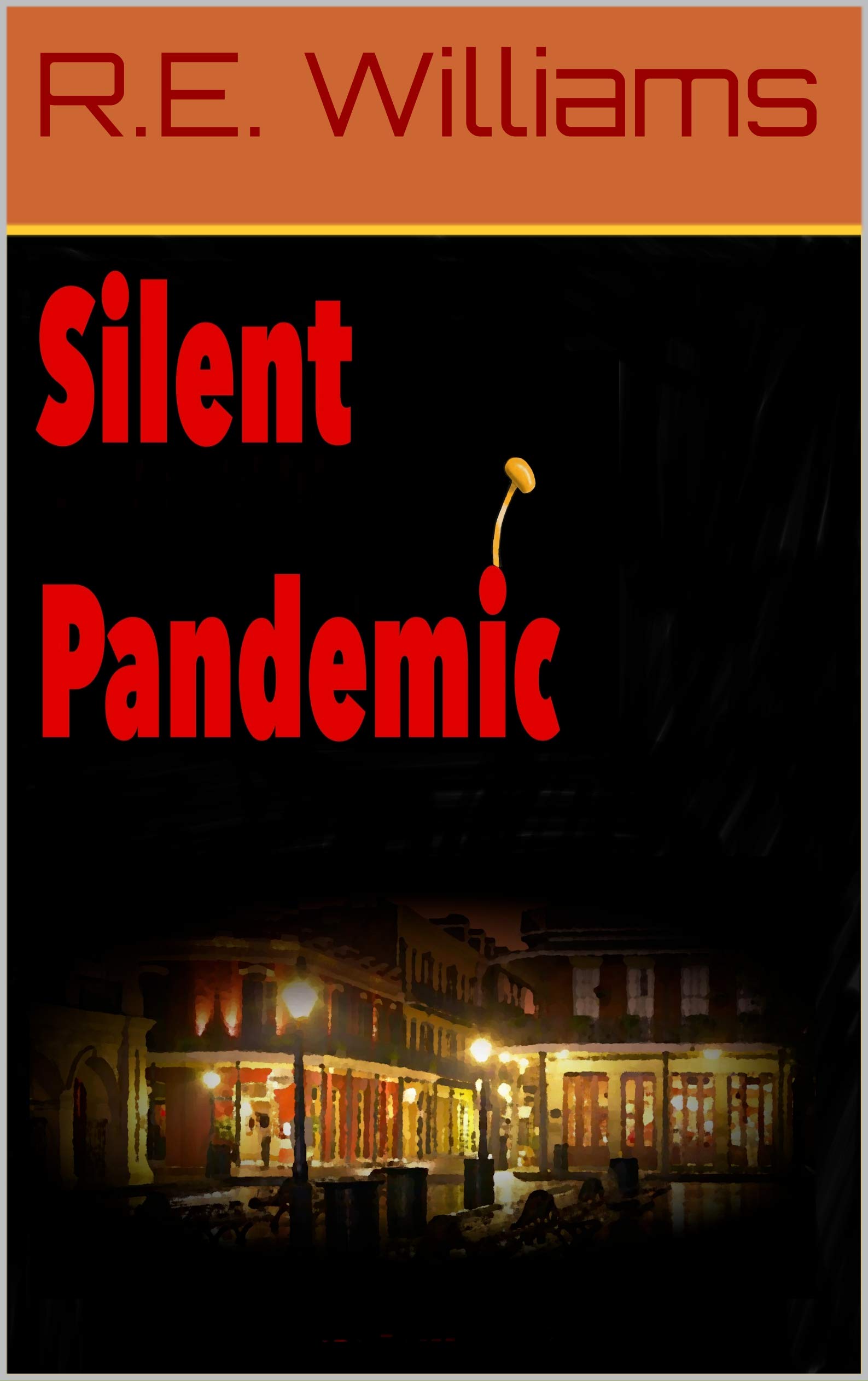 SILENT PANDEMIC by R.E. Williams | Goodreads