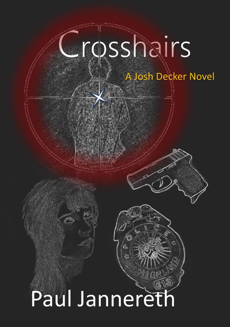 Crosshairs (Josh Decker Novel Book 2) by Paul Jannereth | Goodreads