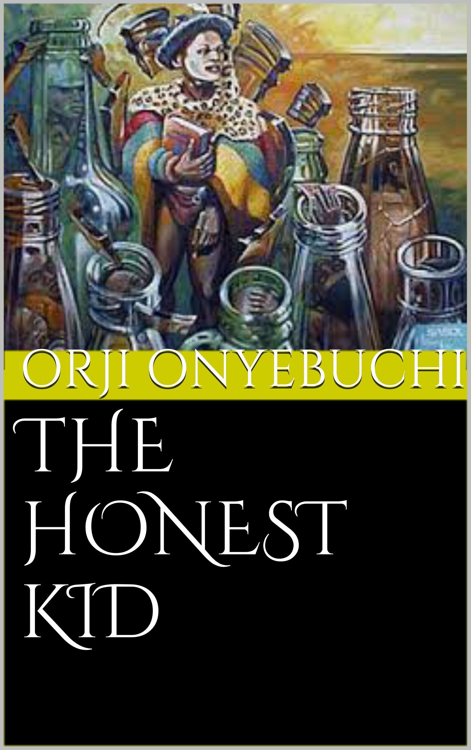 THE HONEST KID by Orji Onyebuchi | Goodreads