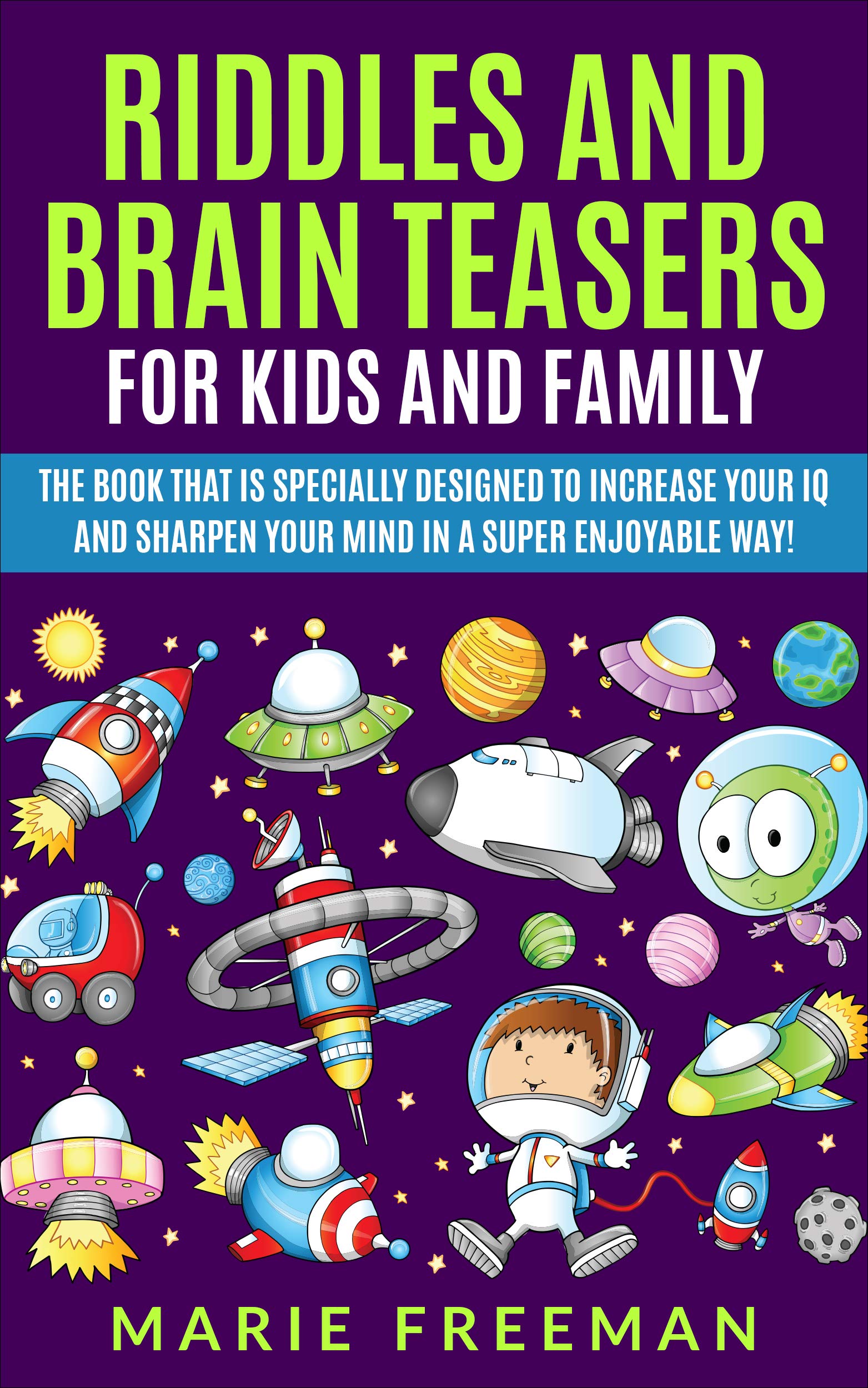 RIDDLES AND BRAIN TEASERS FOR SMART KIDS and ALL FAMILY MEMBERS: The ...