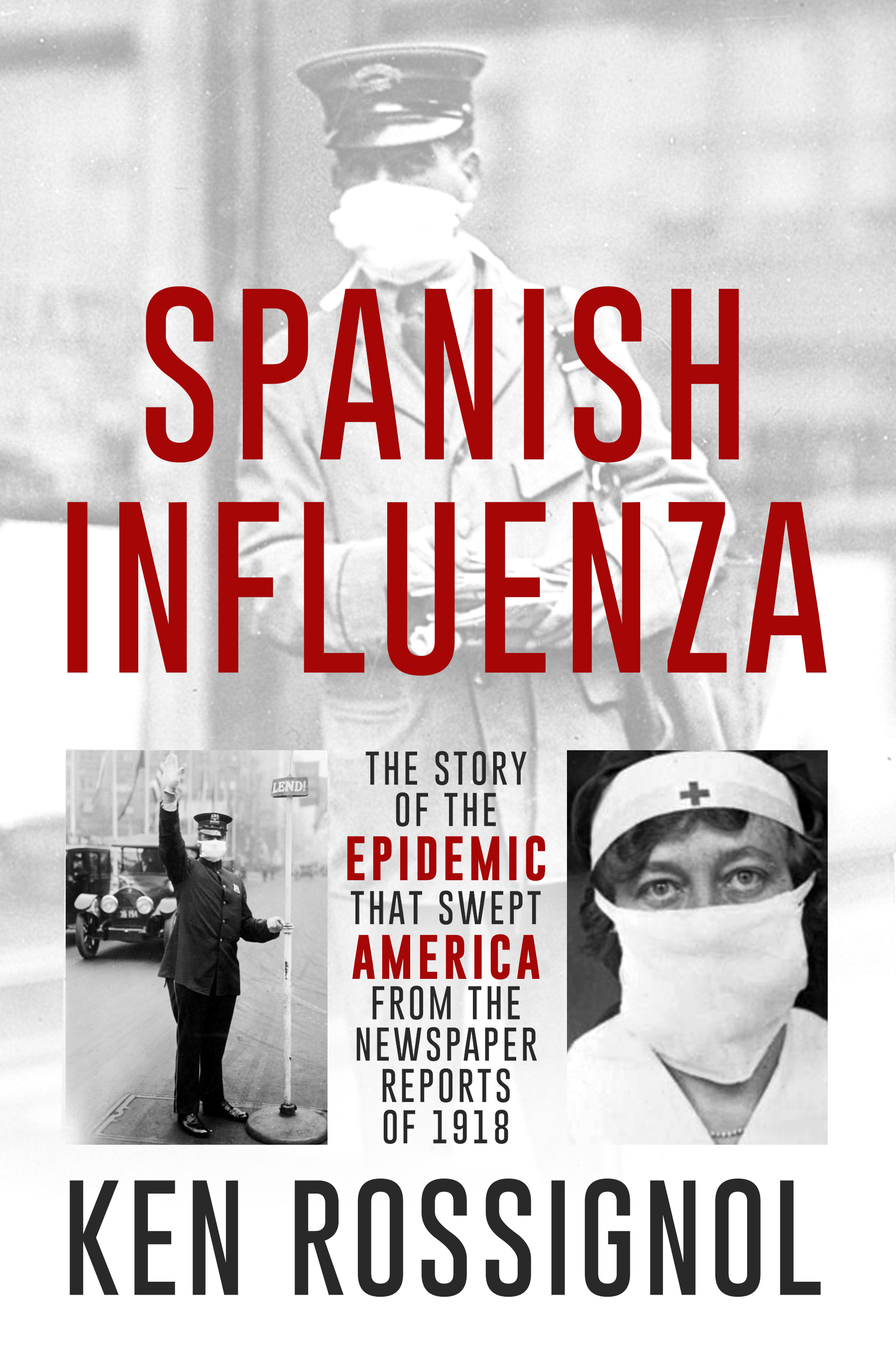 Spanish Influenza: The Story of the Epidemic That Swept America From ...