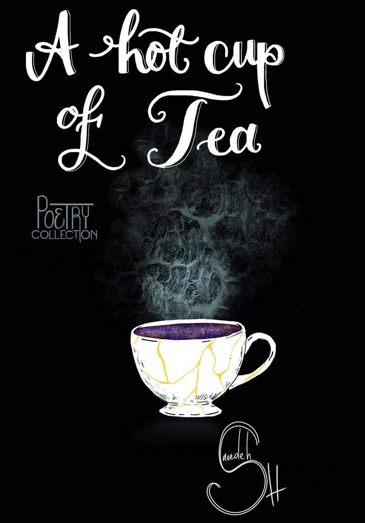 A Hot Cup of Tea: poetry collection by Saeedeh SH | Goodreads